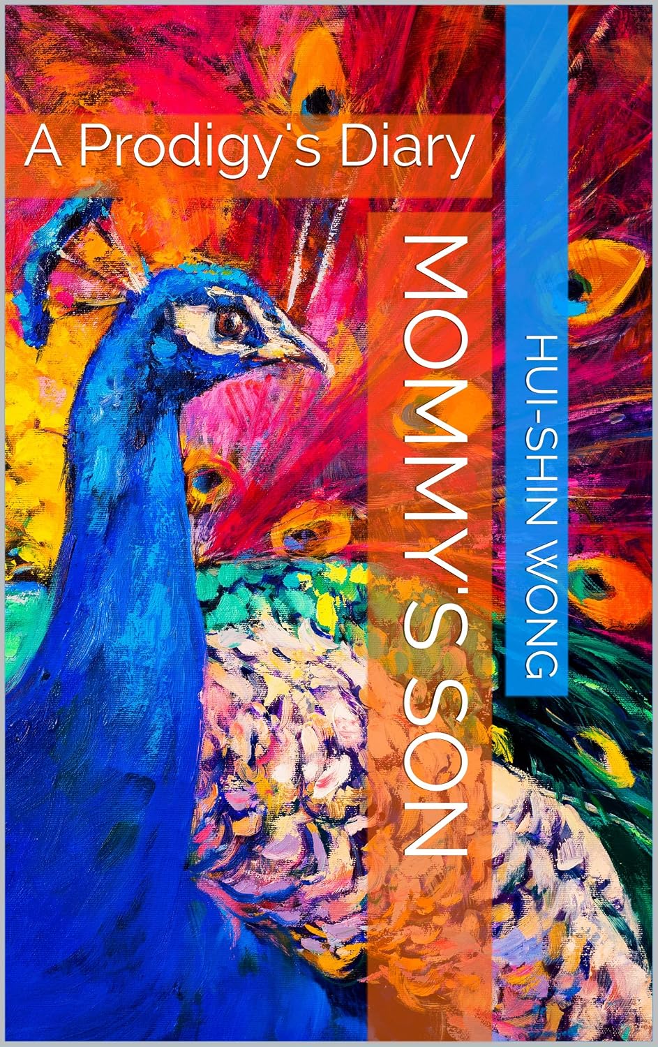 Mommy's Son: A Prodigy's Diary (Hui-Shin Wong Children Collection ...