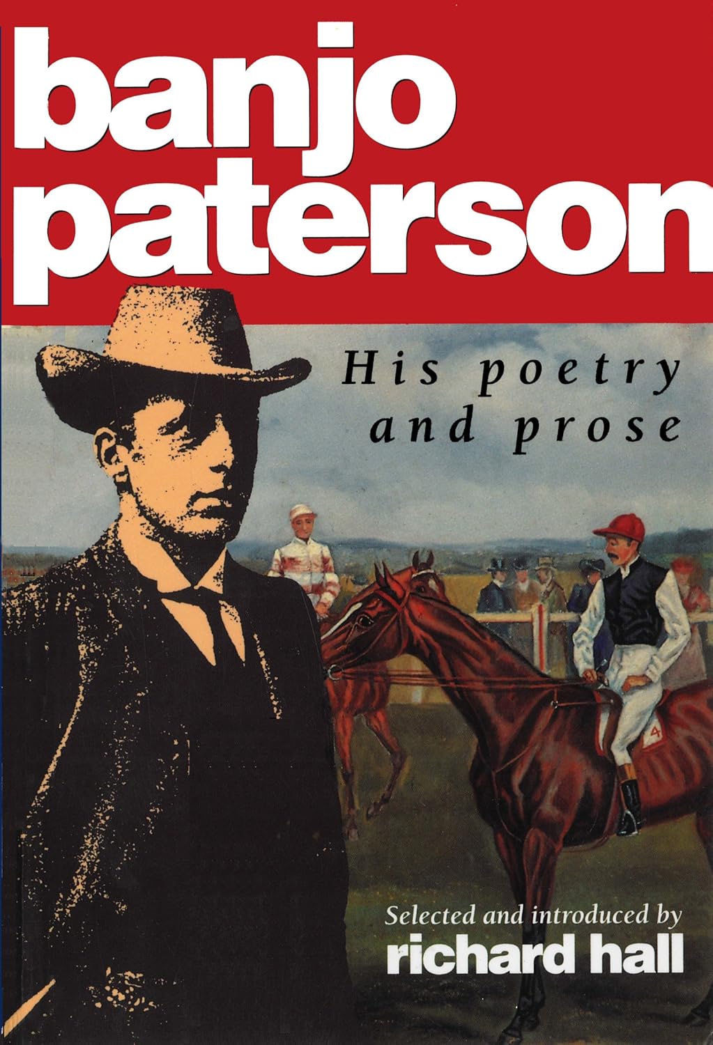 Banjo Paterson: His poetry and prose: Paterson, A. B: 9781863733694 ...