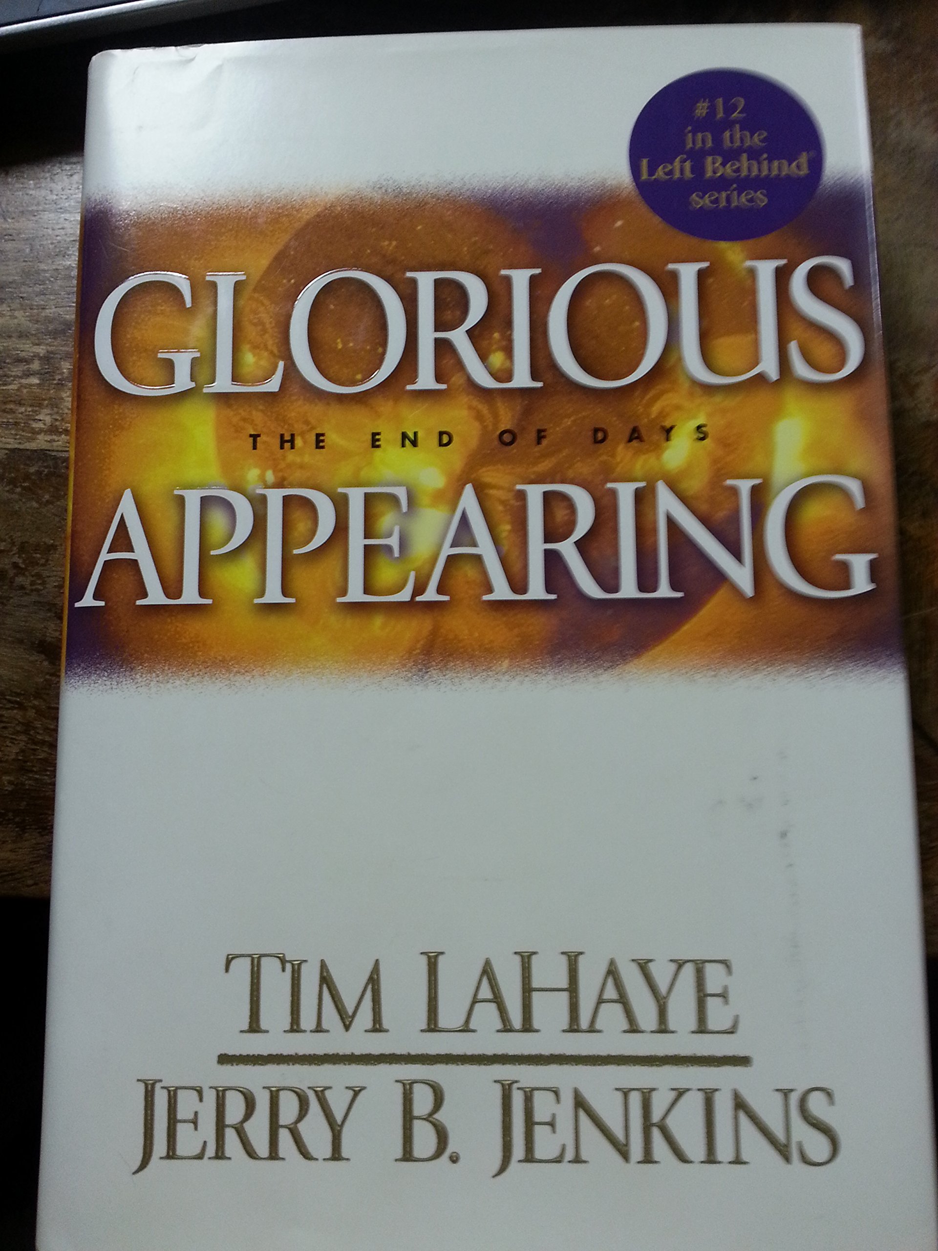 Glorious Appearing - The End Of Days - The Final Chapter Of Those Left ...