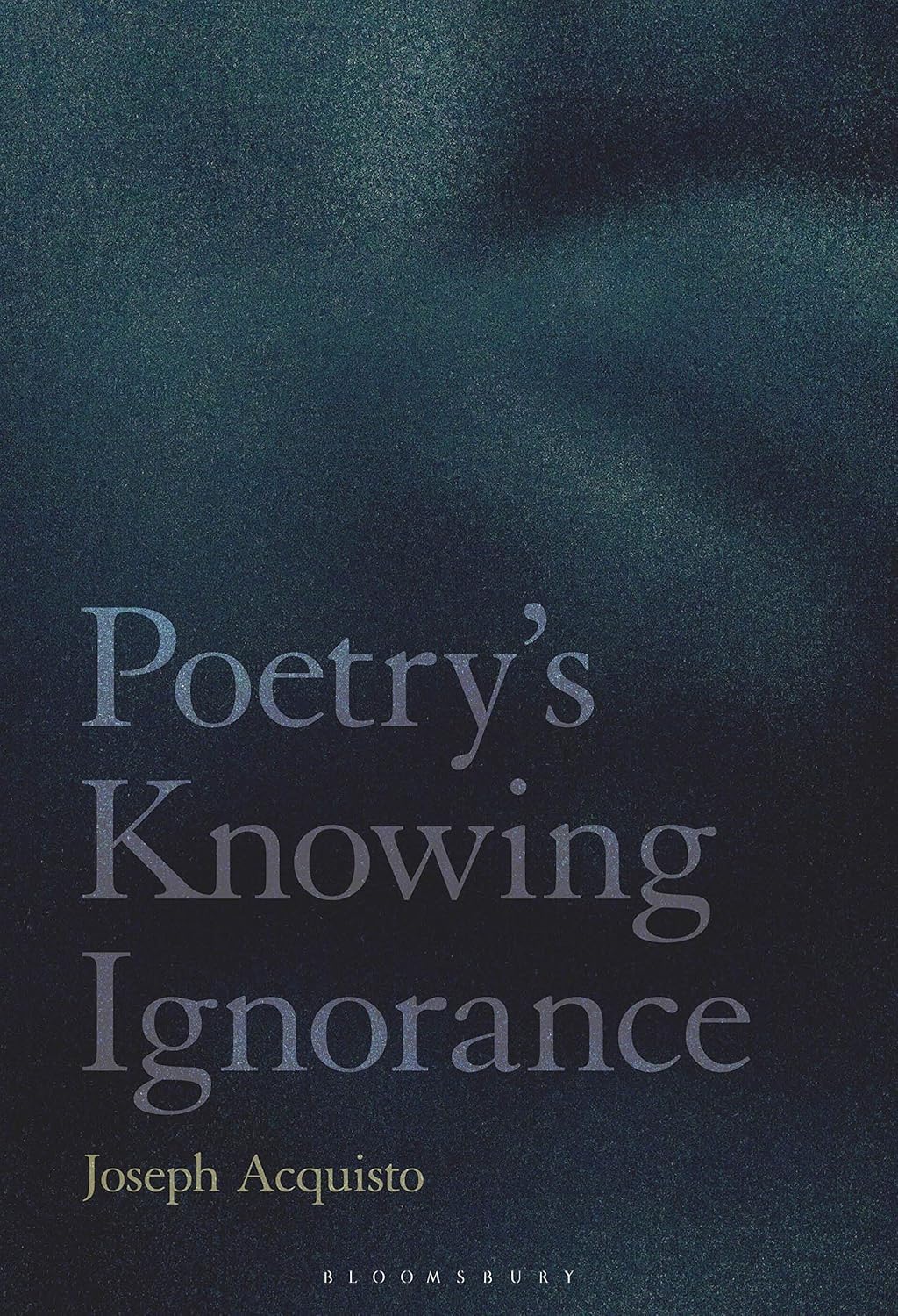 Amazon.com: Poetry's Knowing Ignorance: 9781501355226: Acquisto, Joseph ...