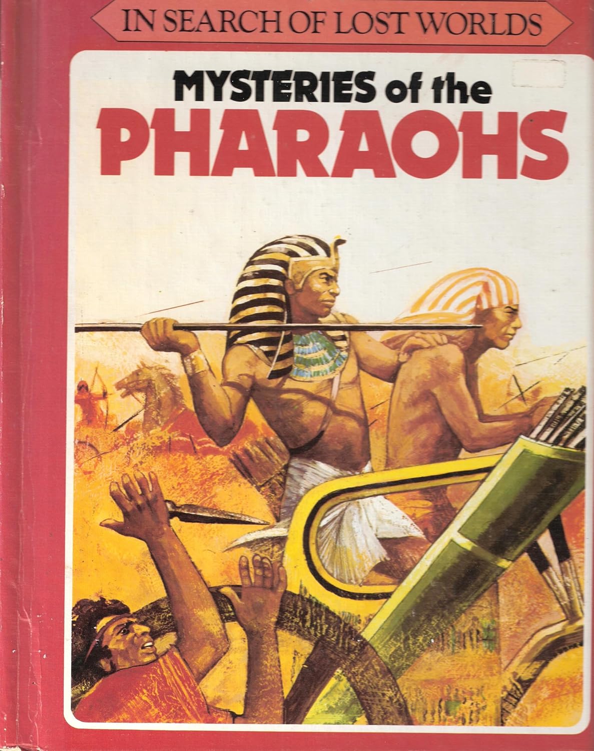 Mysteries of the pharaohs (In search of lost worlds): May, Robin ...