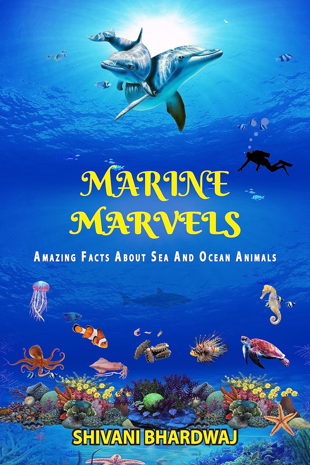 Marine Marvels: Amazing Facts About Sea and Ocean Animals , Bhardwaj ...