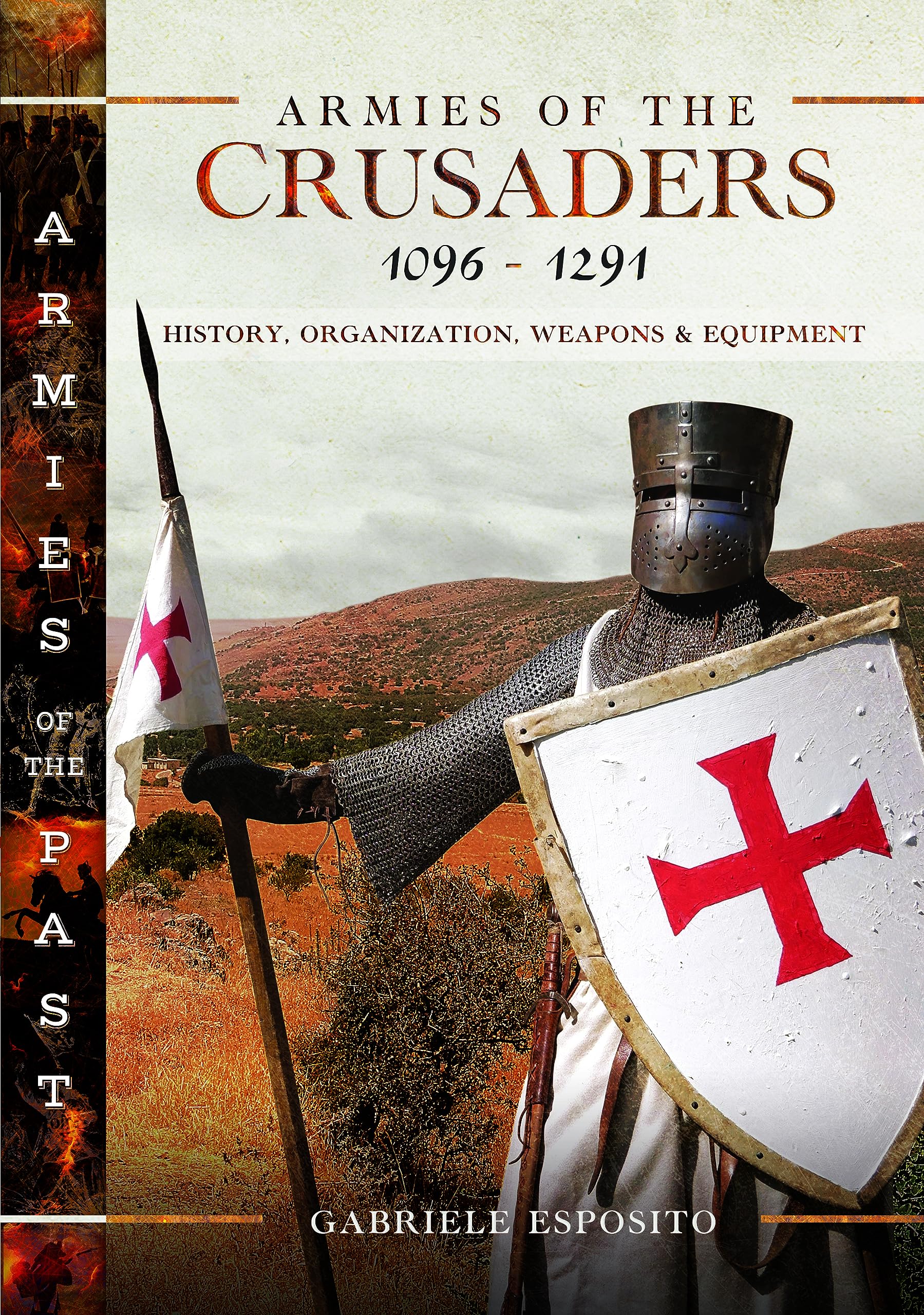 Armies of the Crusaders, 1096–1291: History, Organization, Weapons and ...