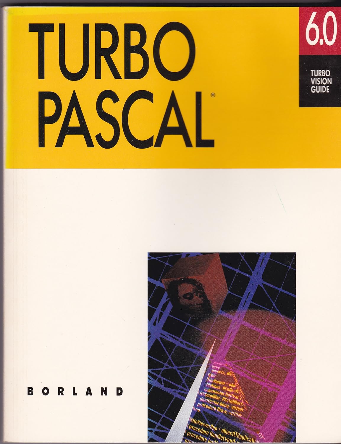 Borland: Turbo Pascal 6.0 Turbo Vision Guide 1990: Borland: Amazon.com ...