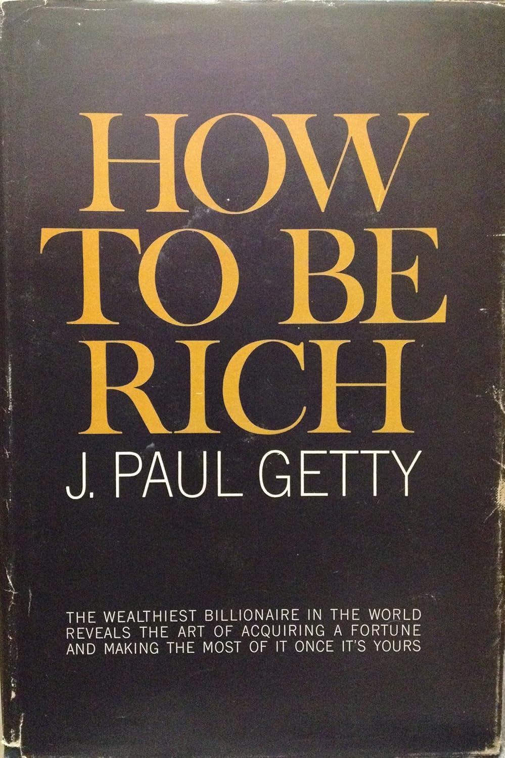 How to be rich,: J. Paul Getty: Amazon.com: Books