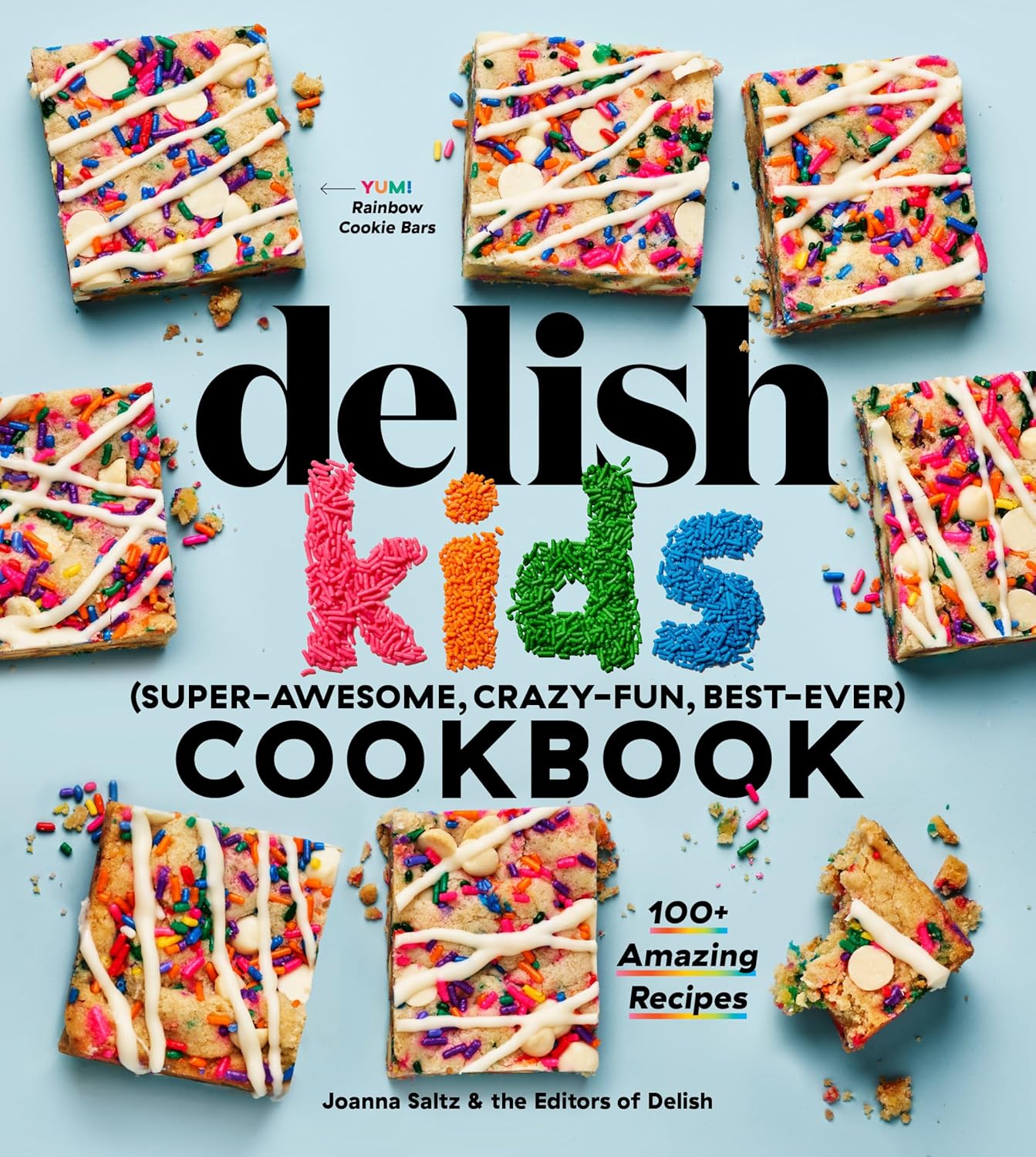 The Delish Kids (Super-Awesome, Crazy-Fun, Best-Ever) Cookbook: 100 ...
