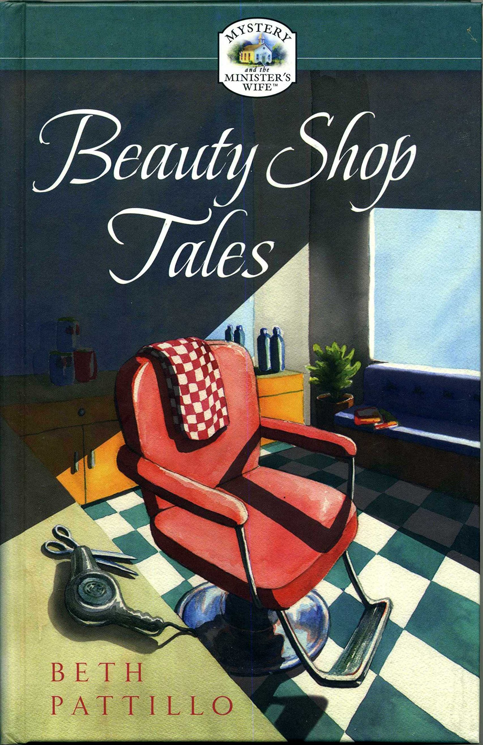 Beauty Shop Tales (Mystery and the Minister's Wife, No. 3): Pattillo ...