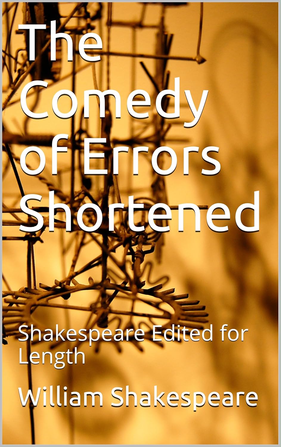 The Comedy of Errors Shortened: Shakespeare Edited for Length - Kindle ...