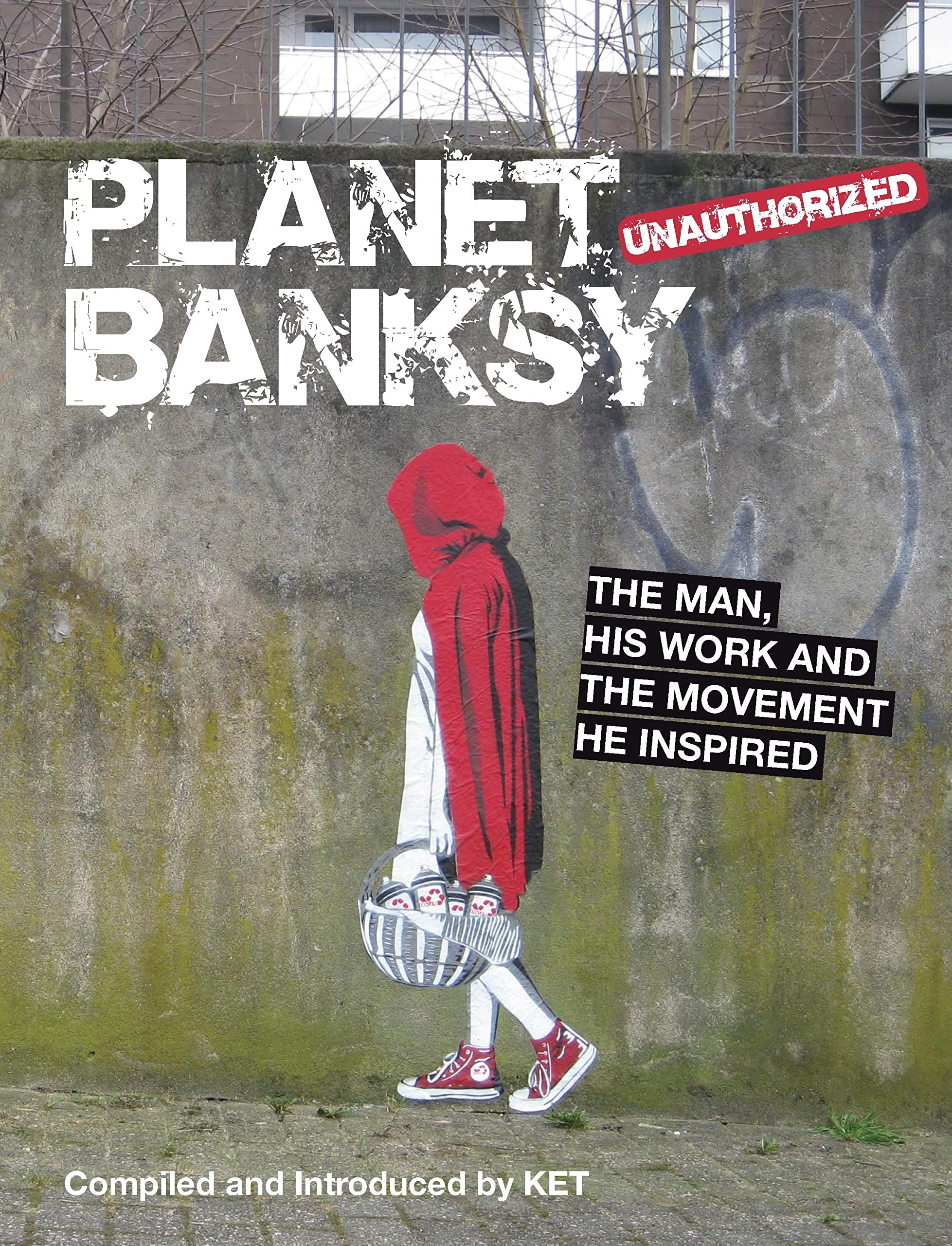 Planet Banksy: The Man, His Work and the Movement He Has Inspired: KET ...