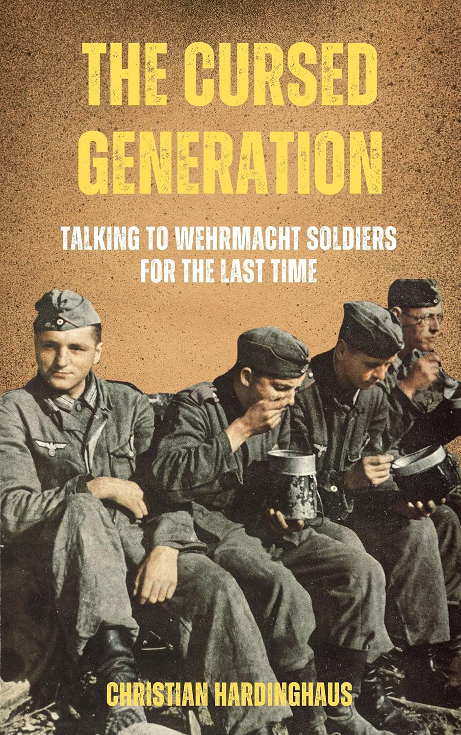 Amazon.com: The Cursed Generation : Talking to Wehrmacht Soldiers for the Last Time (World War ...