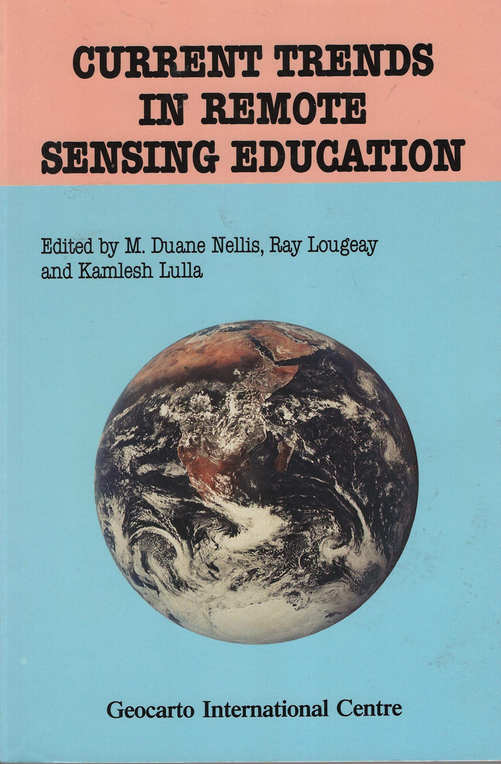 Current Trends in Remote Sensing Education: M. Duane Nellis, Ray ...