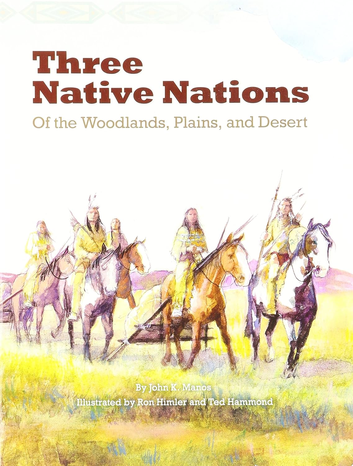 THREE NATIVE NATIONS: OF THE WOODLANDS PLAINS & DESERT (PAPERBACK ...
