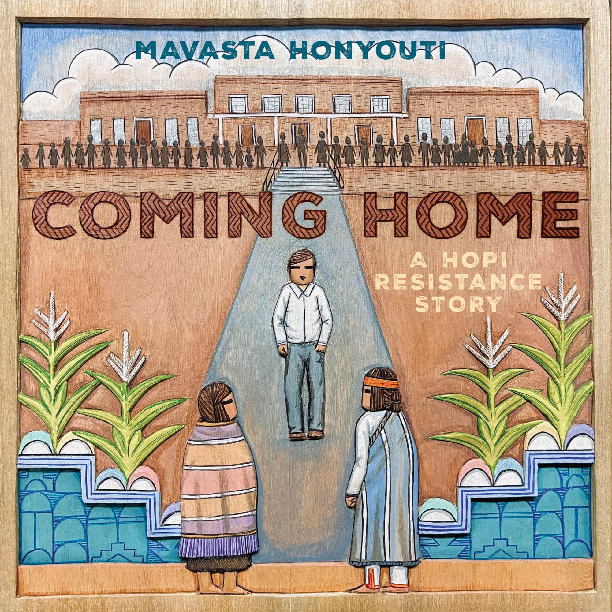 Coming Home: A Hopi Resistance Story: Honyouti, Mavasta: 9781646144570 ...