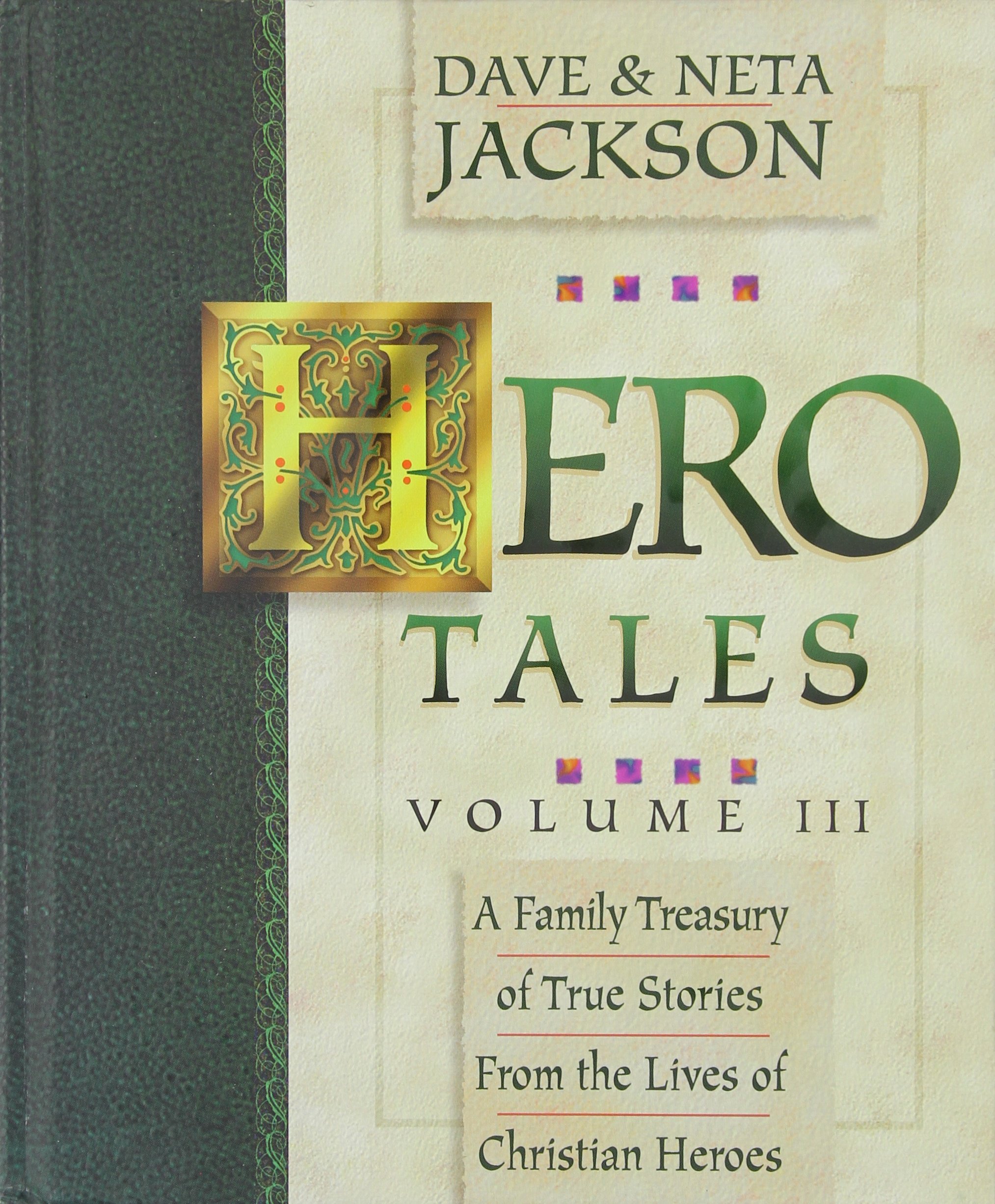 Hero Tales: A Family Treasury of True Stories From the Lives of ...