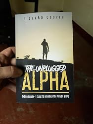 Amazon.com: The Unplugged Alpha: The No Bullsh*t Guide To Winning With ...