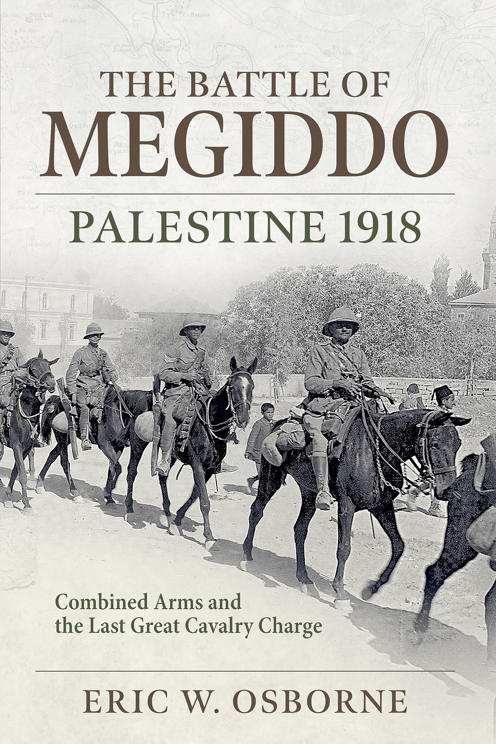 Amazon | The Battle of Megiddo: Palestine 1918; Combined Arms and the ...