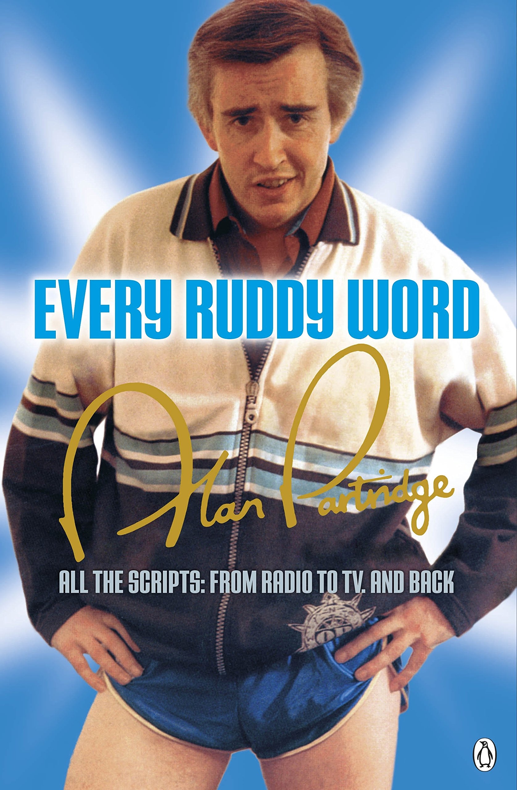 Alan Partridge: Every Ruddy Word: All the Scripts: From Radio to TV ...
