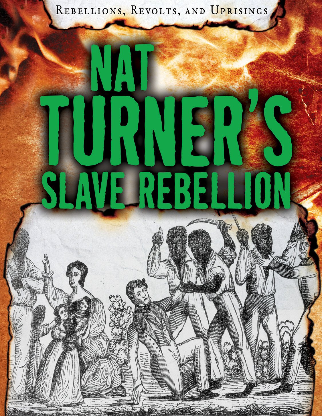 Nat Turner's Slave Rebellion (Rebellions, Revolts, and Uprisings ...