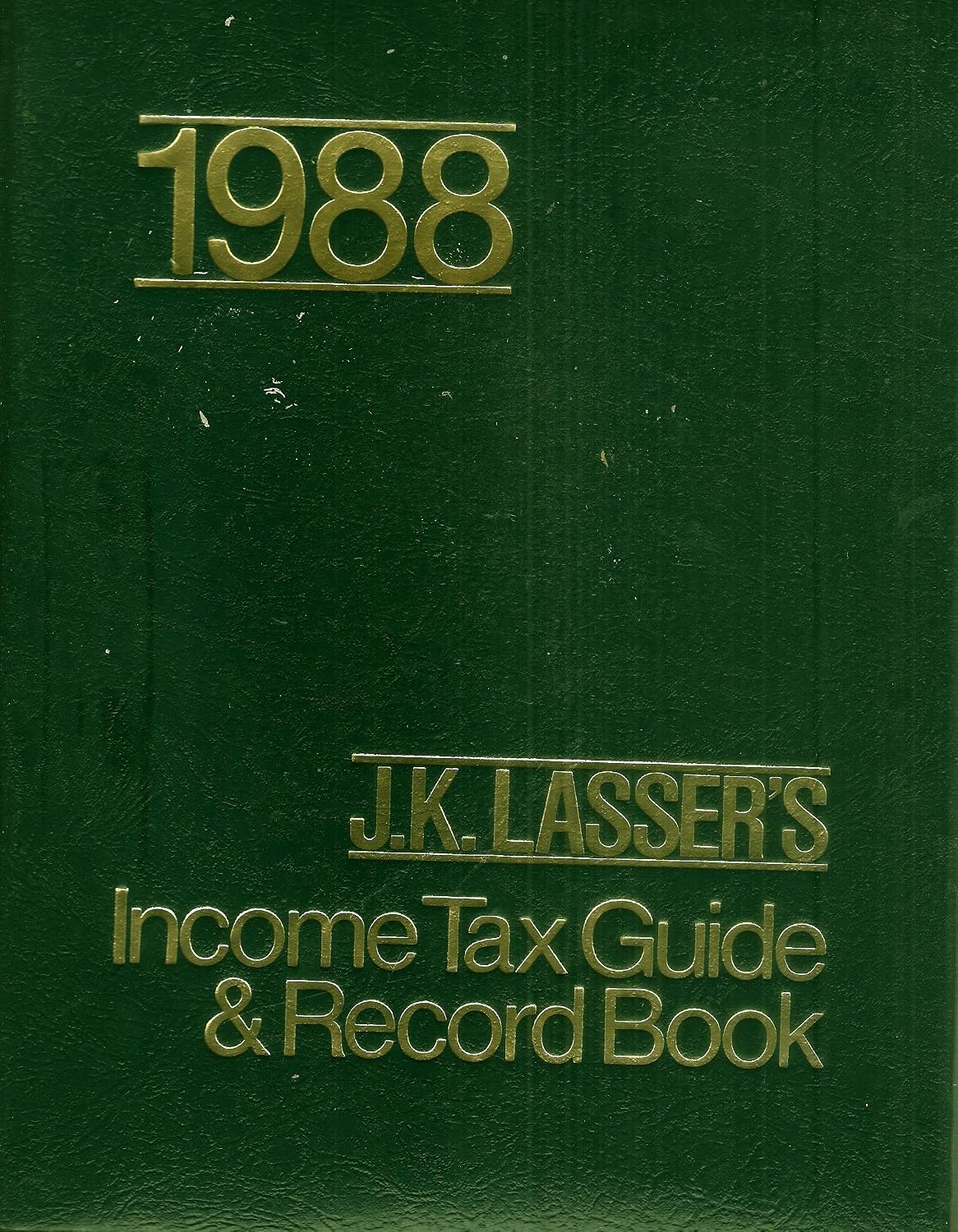 J.K. Lasser's Income Tax Guide & Record Book 1988: Bernard Greisman ...
