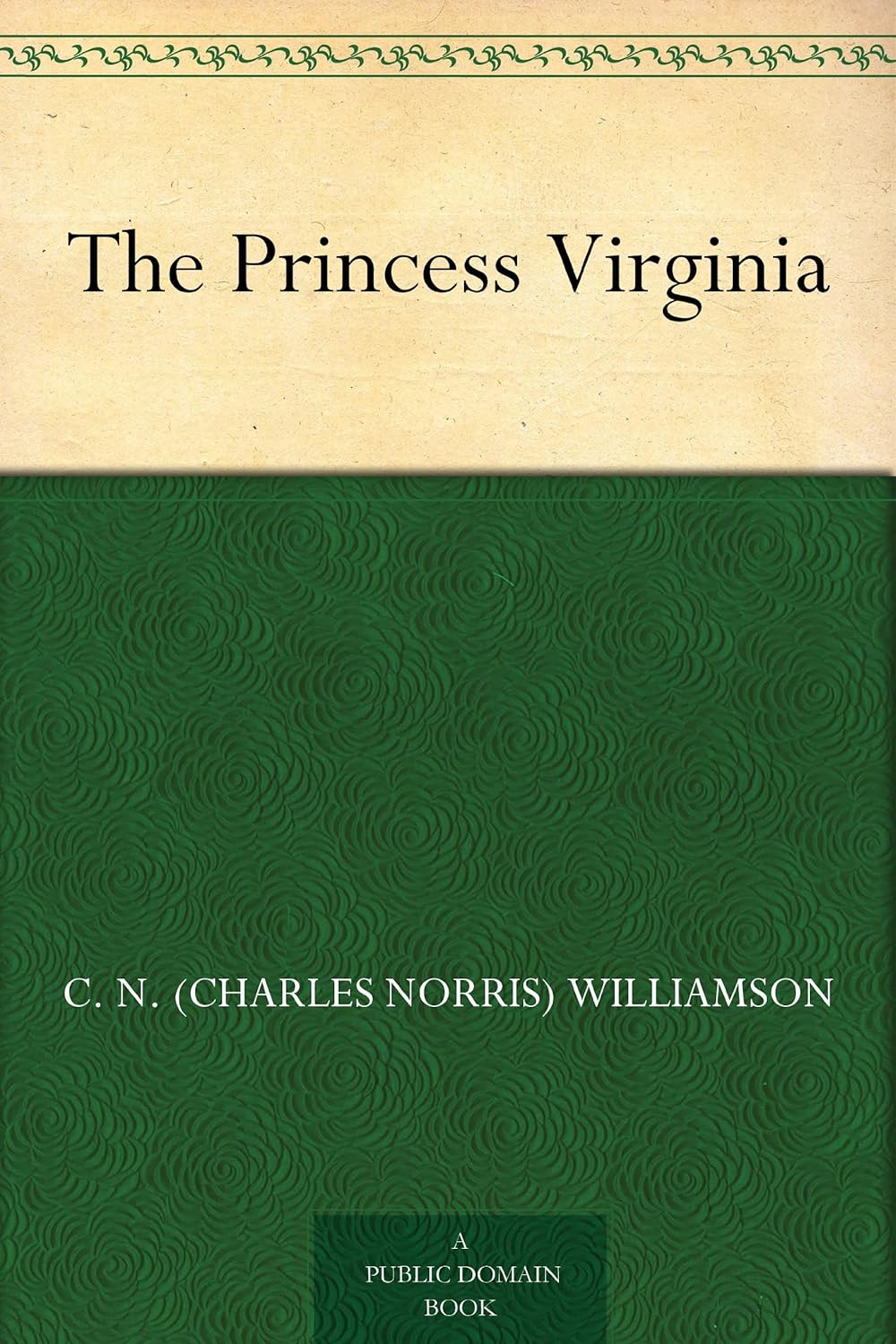Amazon.com: The Princess Virginia eBook : Williamson, C. N. (Charles ...