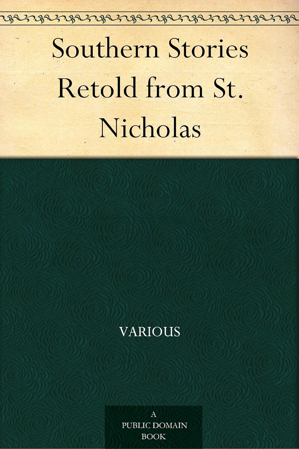 Southern Stories Retold from St. Nicholas - Kindle edition by Various ...