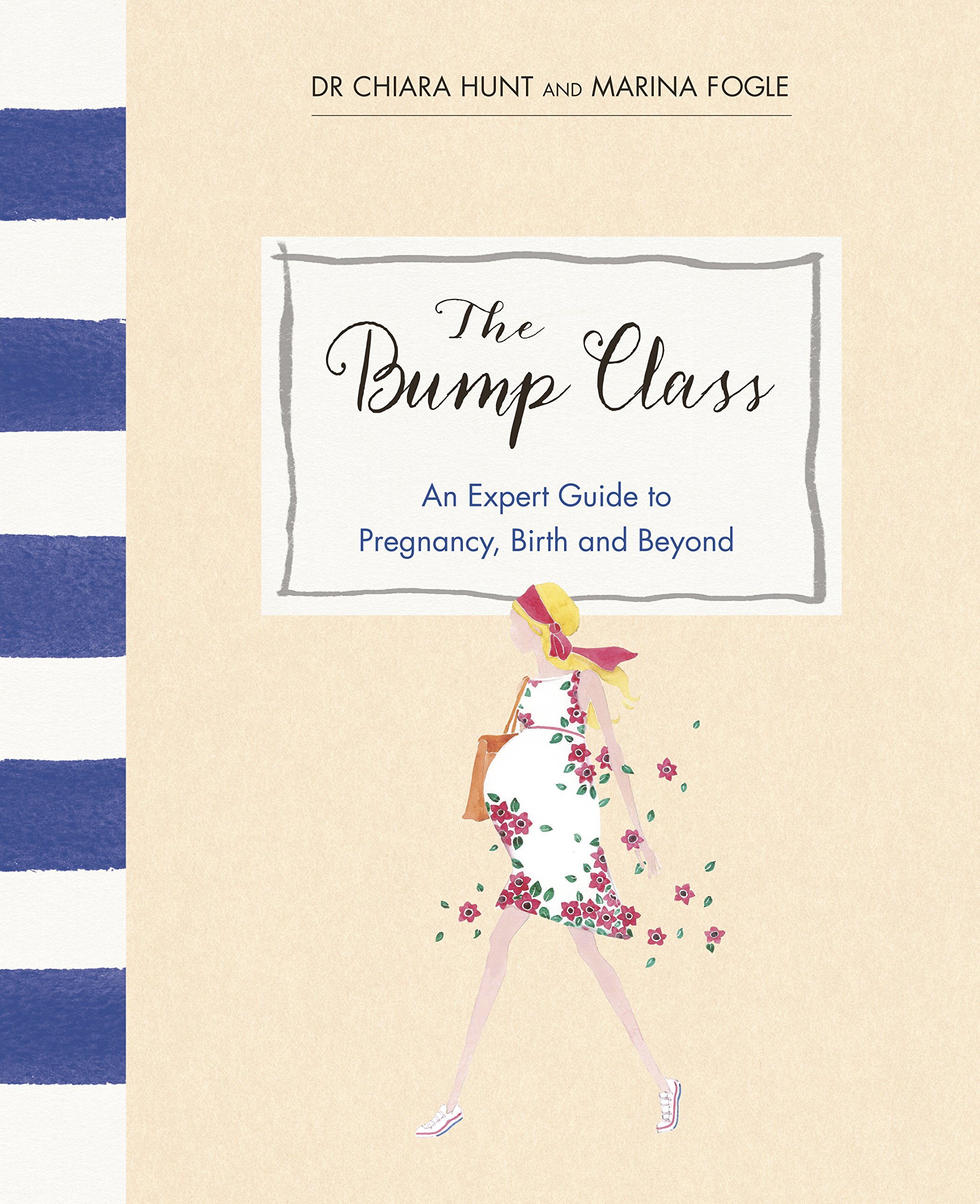 The Bump Class: An Expert Guide to Pregnancy, Birth and Beyond: Amazon ...
