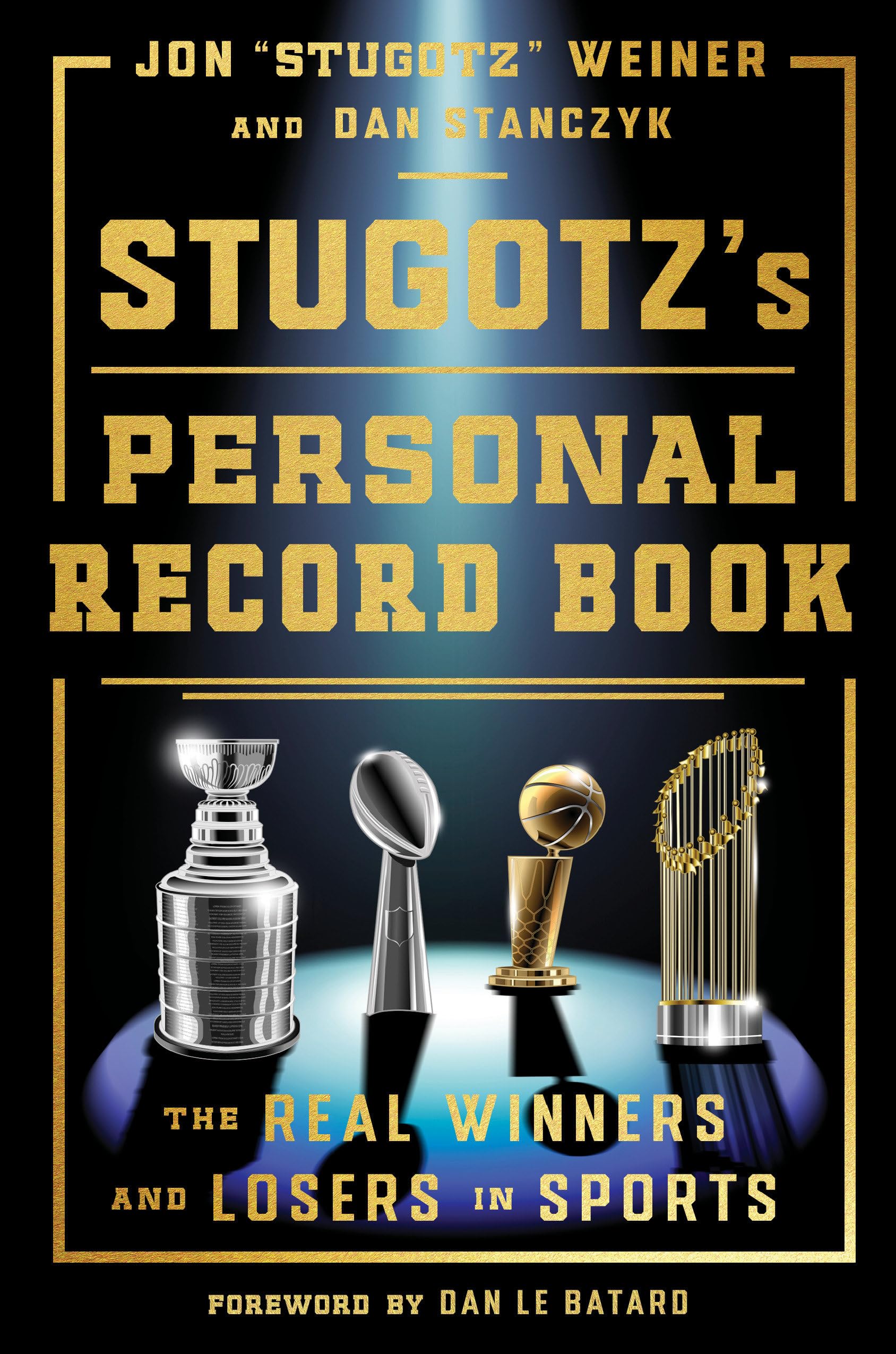 Stugotz's Personal Record Book: The Real Winners and Losers in Sports ...