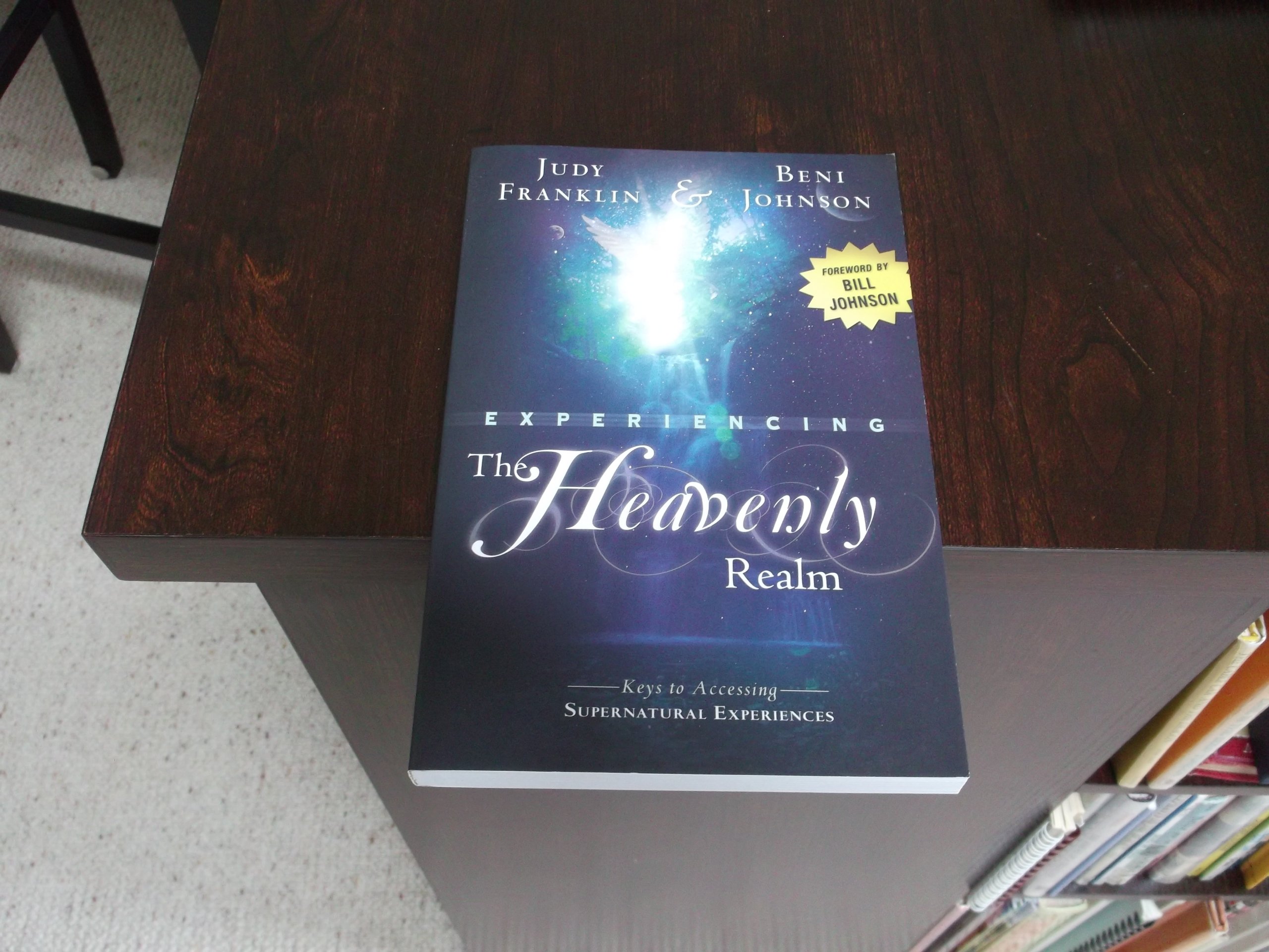 Experiencing the Heavenly Realm: Keys to Accessing Supernatural ...