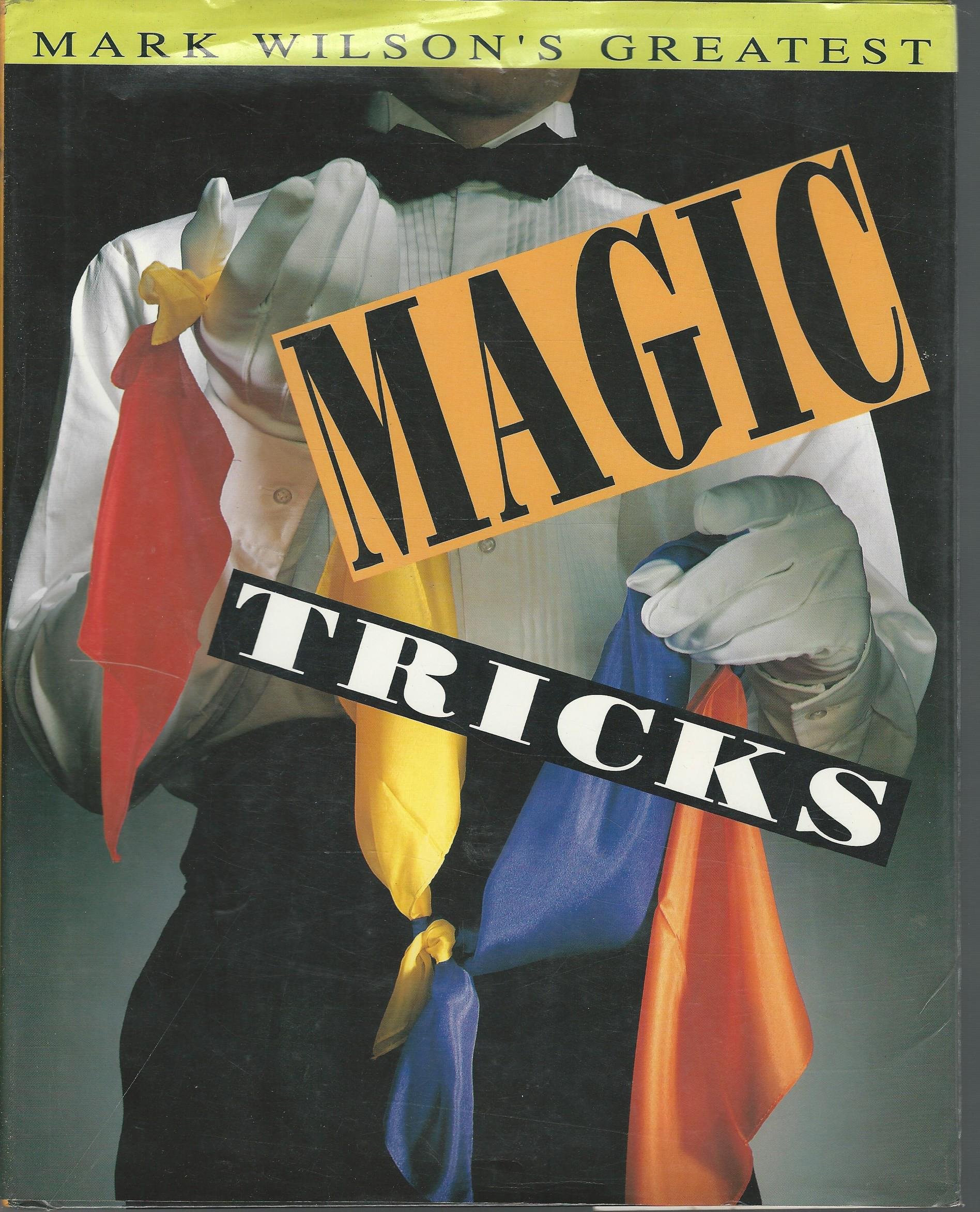 Mark Wilson's Greatest Magic Tricks: Wilson, Mark: 9781561383368 ...