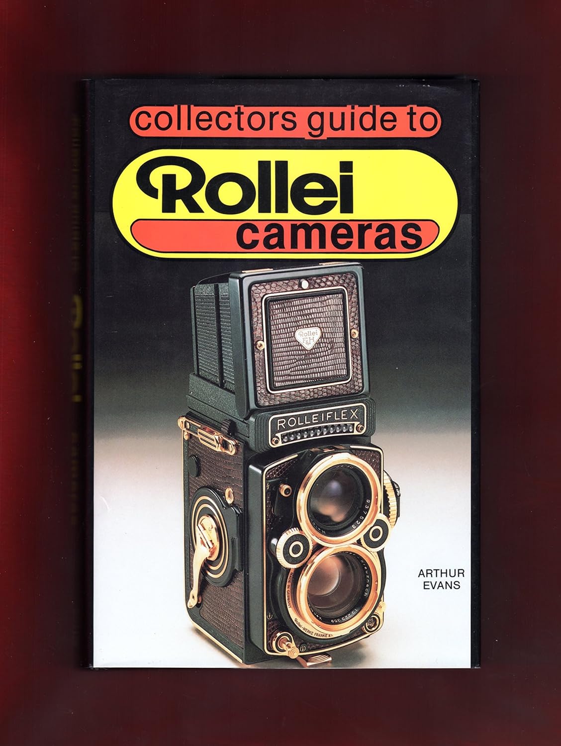 Collector's Guide to Rollei Cameras: Evans, Arthur G.: 9780931838064 ...