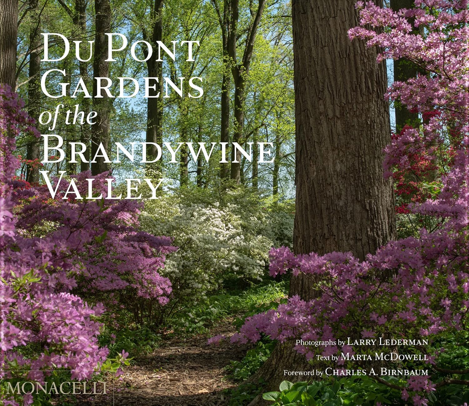 Du Pont Gardens of the Brandywine Valley: Lederman, Larry, Birnbaum ...
