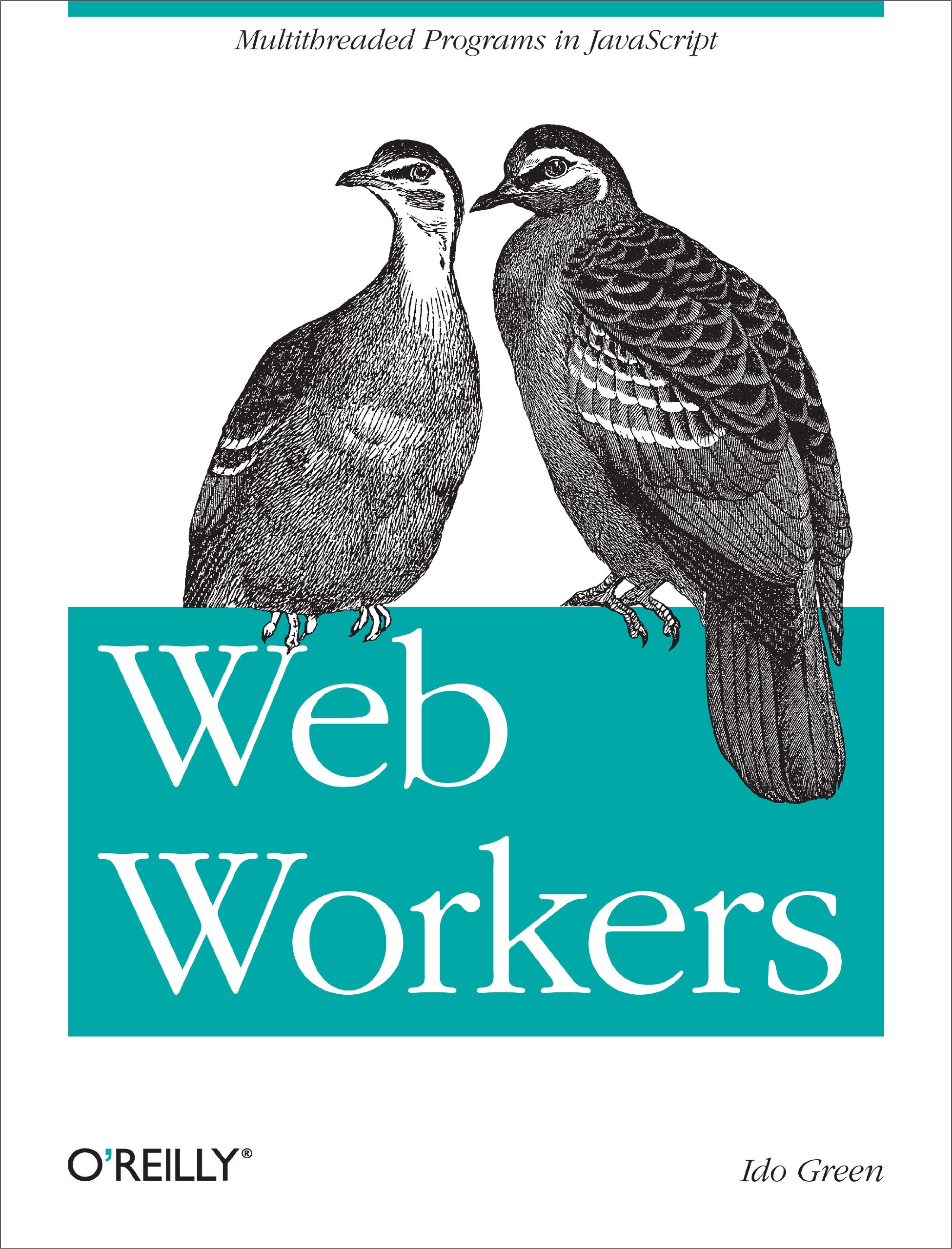 Web Workers: Multithreaded Programs in JavaScript: Green, Ido: 9781449322137: Amazon.com: Books