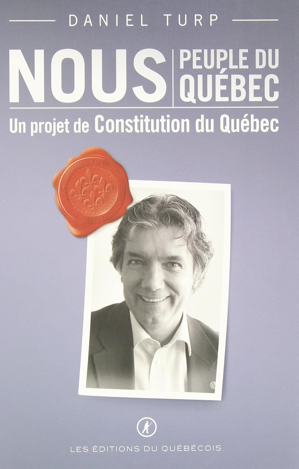 Amazon.com: Nous, peuple du Québec: Un projet de Constitution du Quebec ...