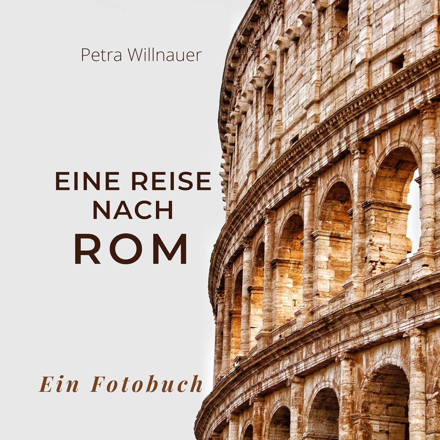 Eine Reise nach Rom: Ein Fotobuch : Willnauer, Petra: Amazon.de: Bücher