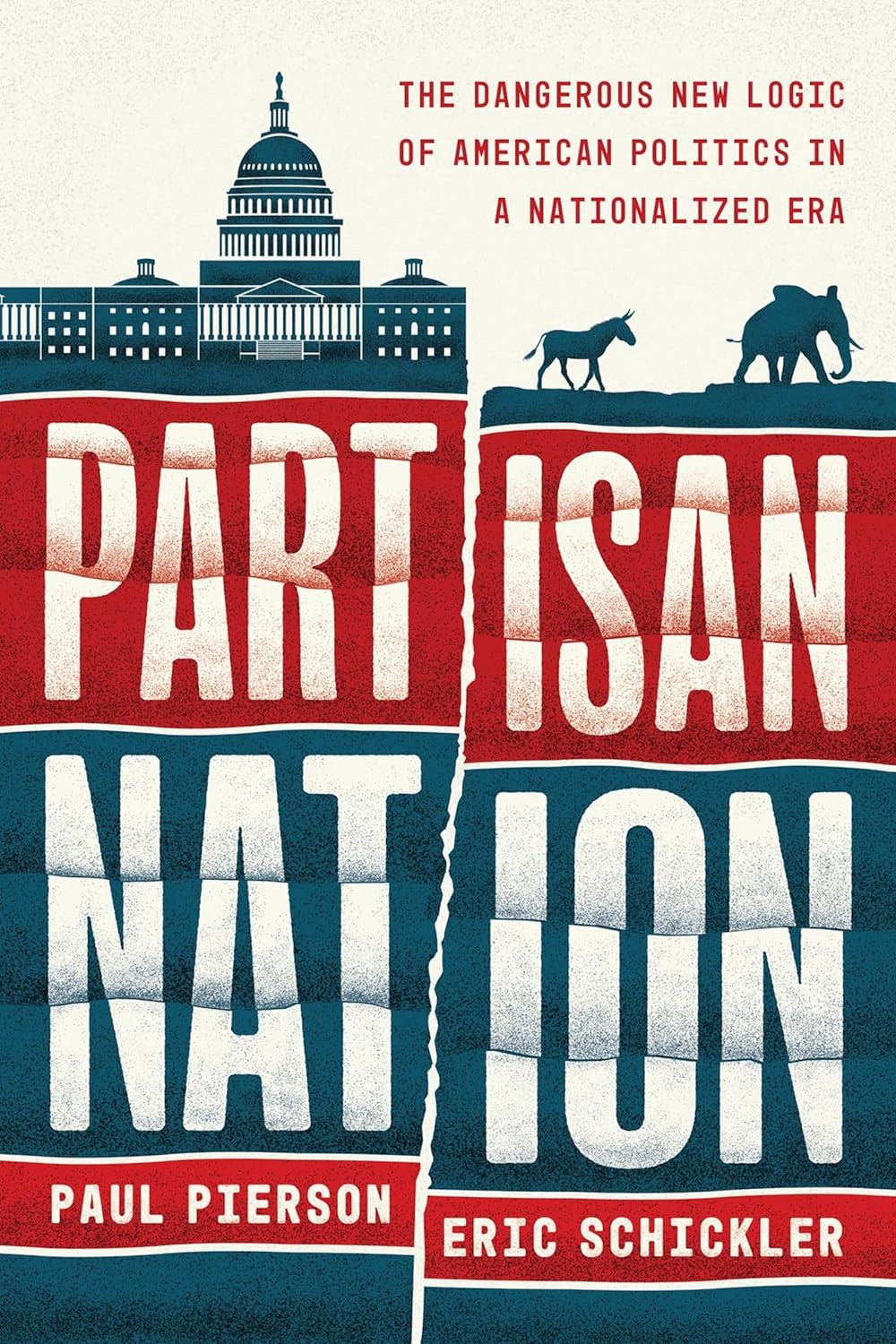 Partisan Nation: The Dangerous New Logic of American Politics in a ...