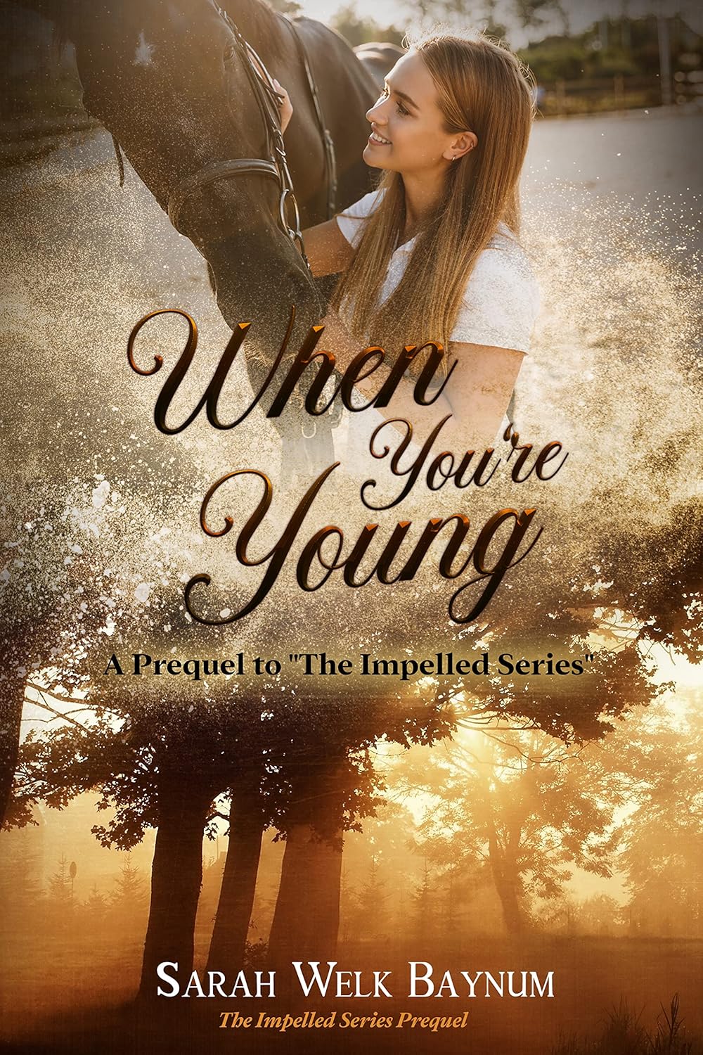 When You're Young: An Equestrian Romantic Suspense Series (The Impelled ...