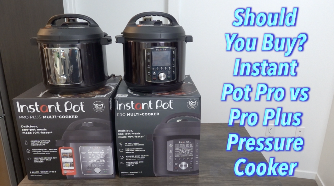 Watch Should You Buy? Instant Pot Pro vs Pro Plus Pressure Cooker on ...