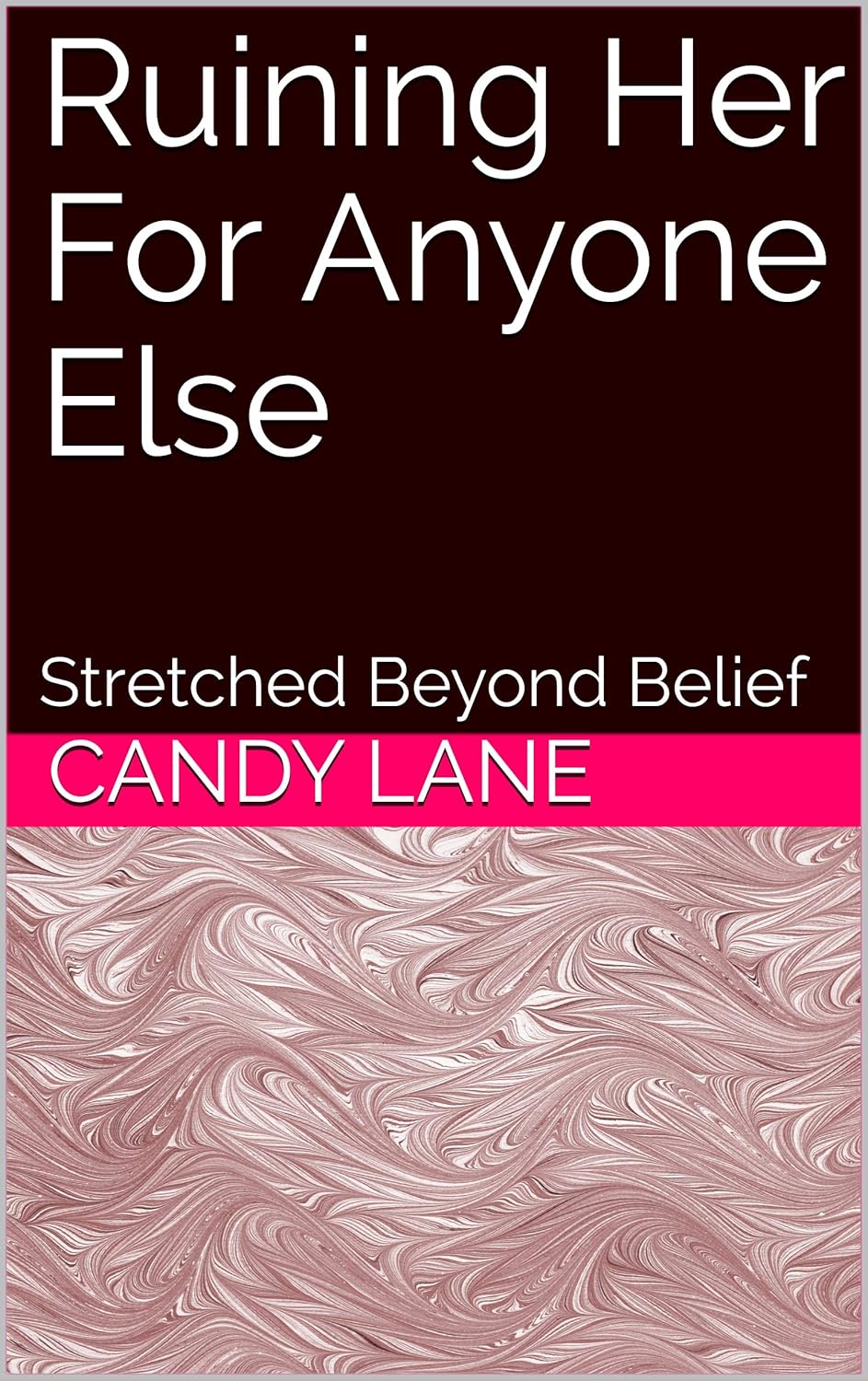 Ruining Her For Anyone Else: Stretched Beyond Belief - Kindle edition ...