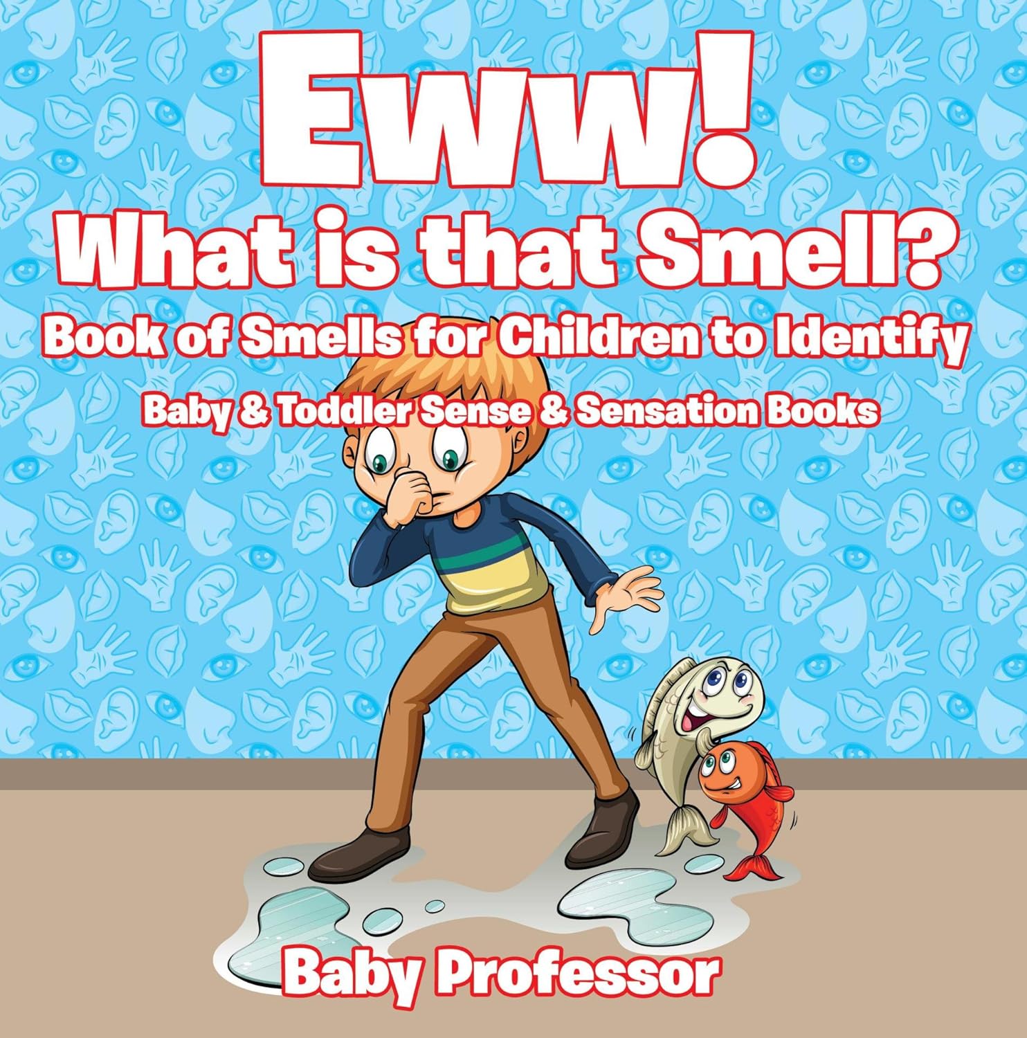 Eww! What is that Smell? Book of Smells for Children to Identify - Baby ...