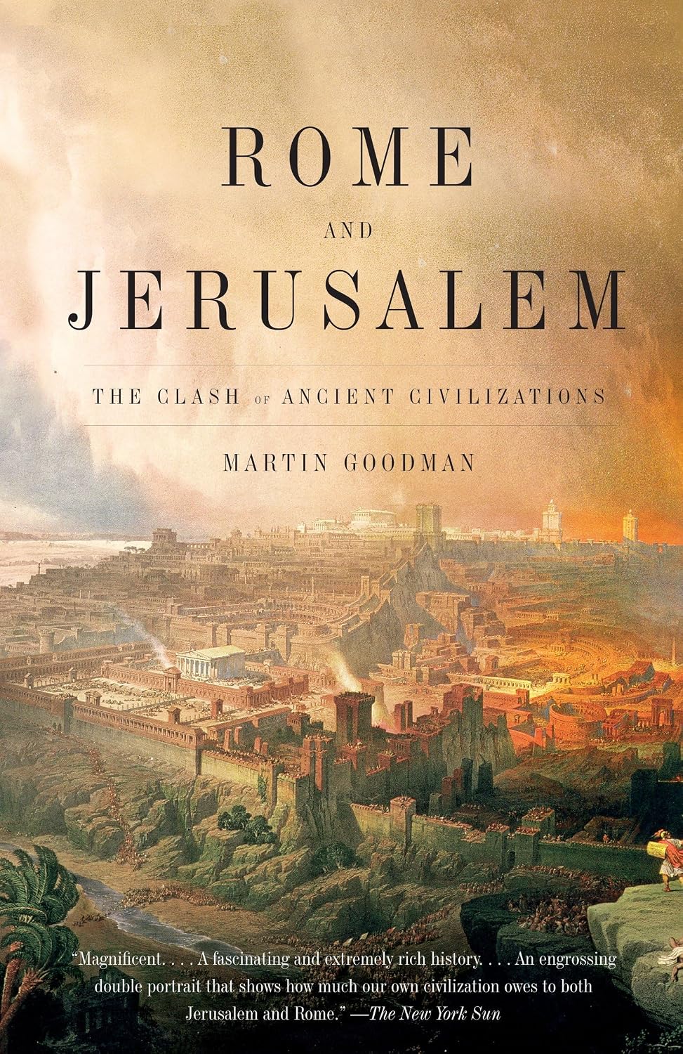 Rome and Jerusalem: The Clash of Ancient Civilizations: Goodman, Martin ...