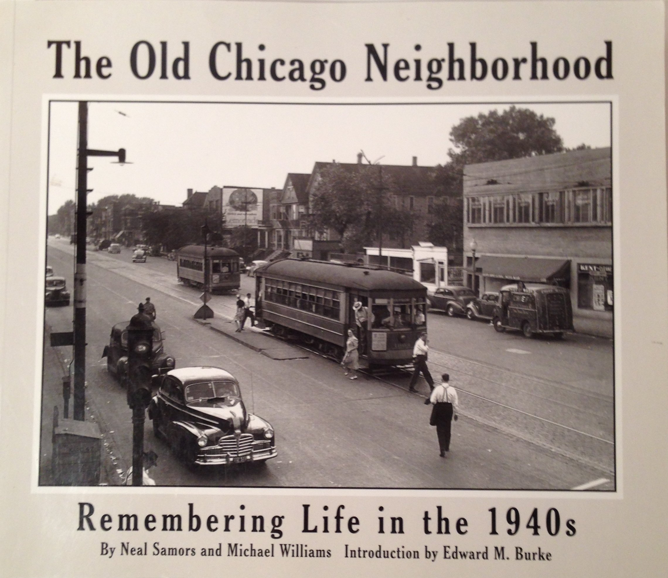 The Old Chicago Neighborhood: Remembering Life in the 1940's: Neal ...