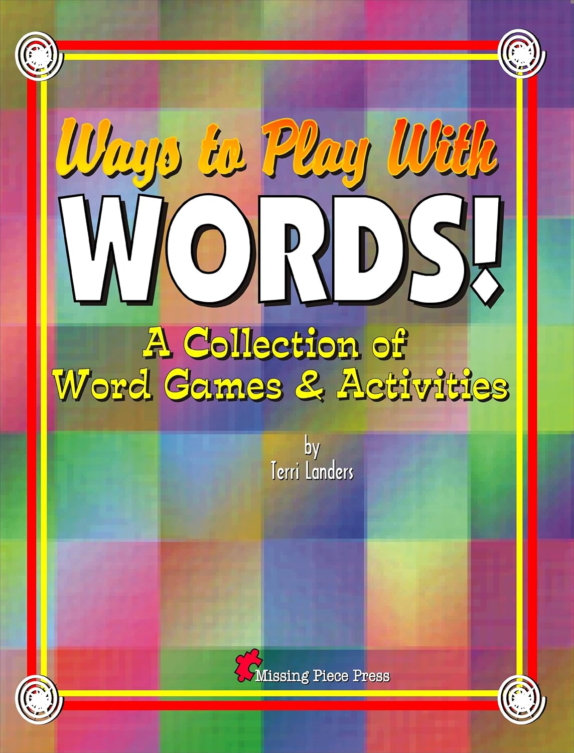 Ways to Play with Words!: A Collection of Word Games & Activities ...