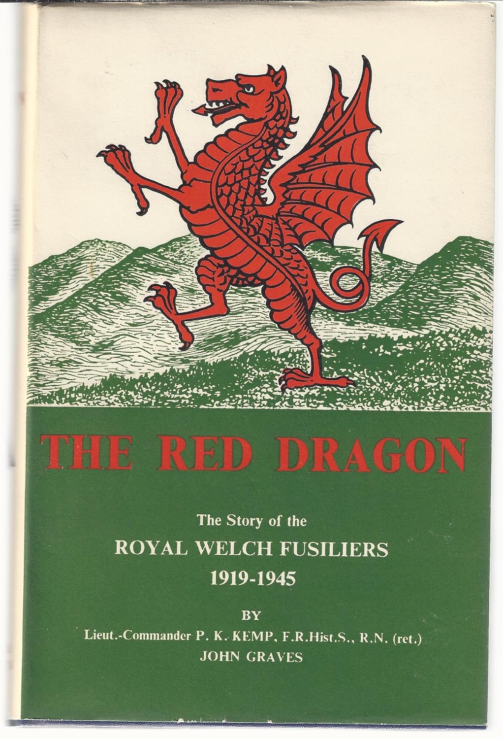 THE RED DRAGON: The Story of the Royal Welch Fusiliers 1919-1945: Kemp ...