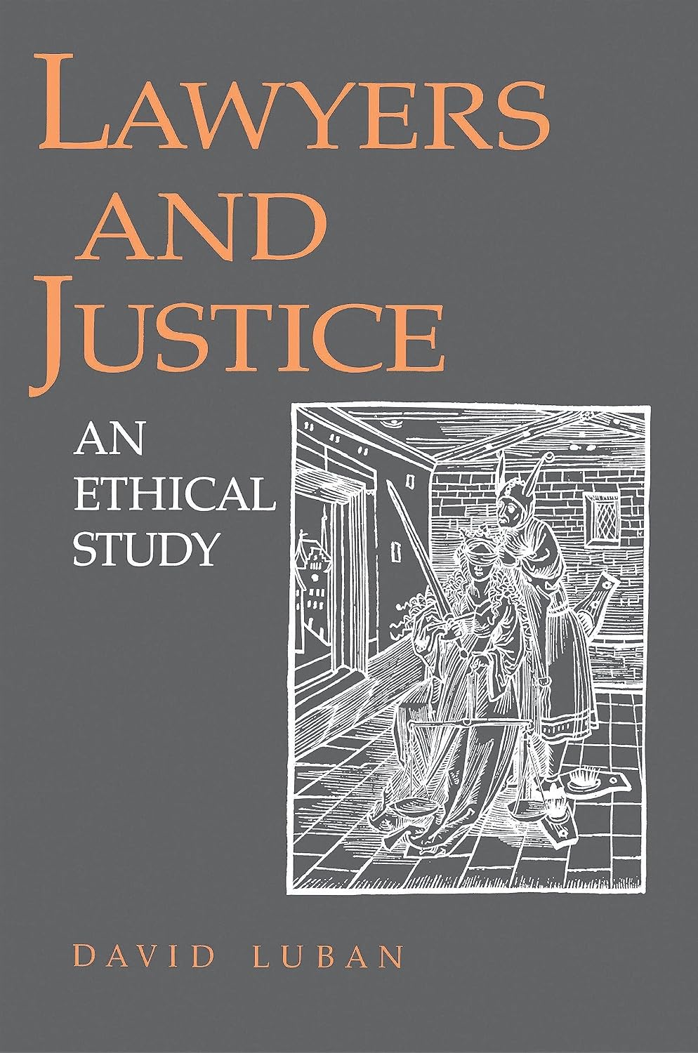 Lawyers and Justice: An Ethical Study eBook : Luban, David: Amazon.co ...