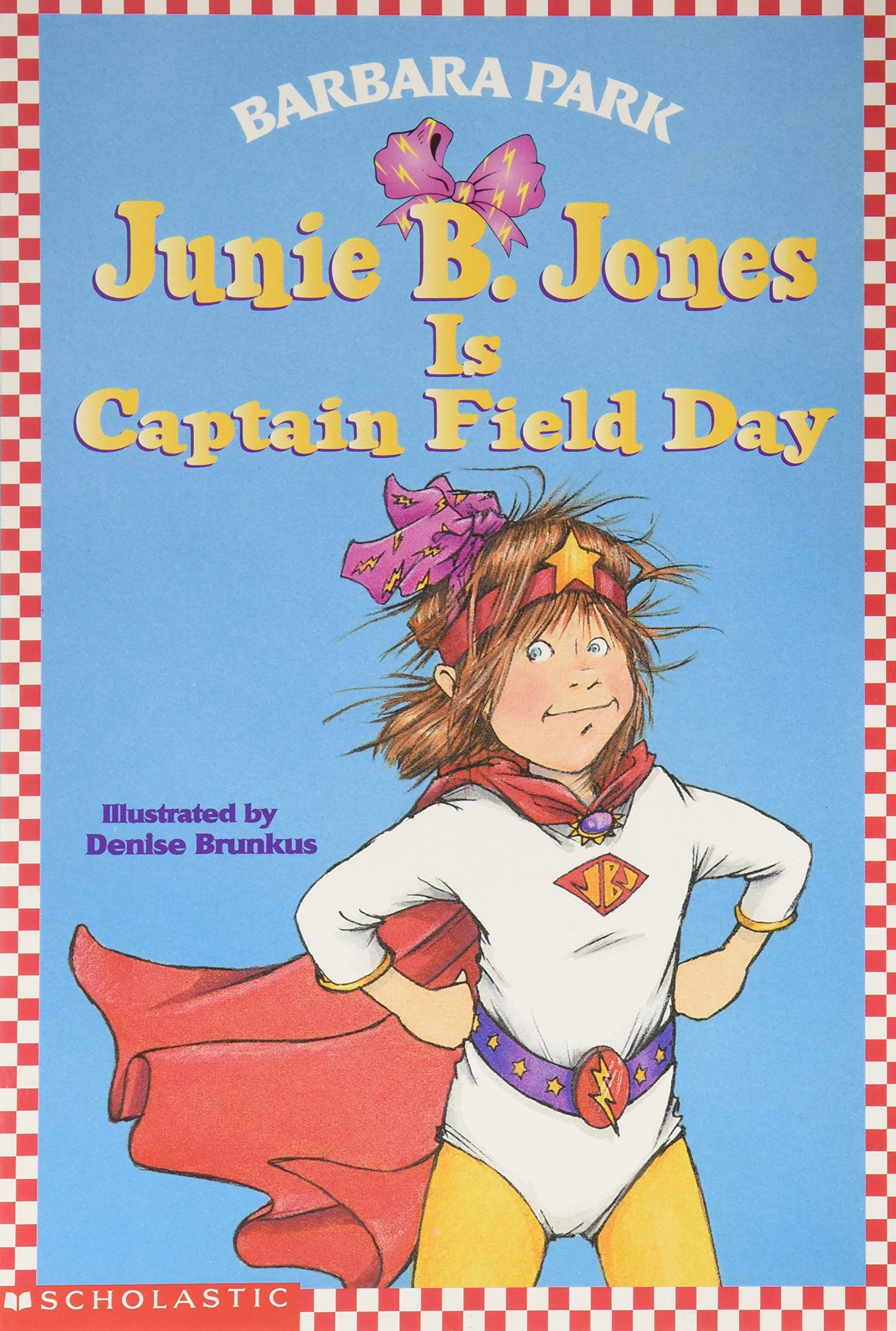 Junie B. Jones Is Captain Field Day: Barbara Park, Denise Brunkus ...