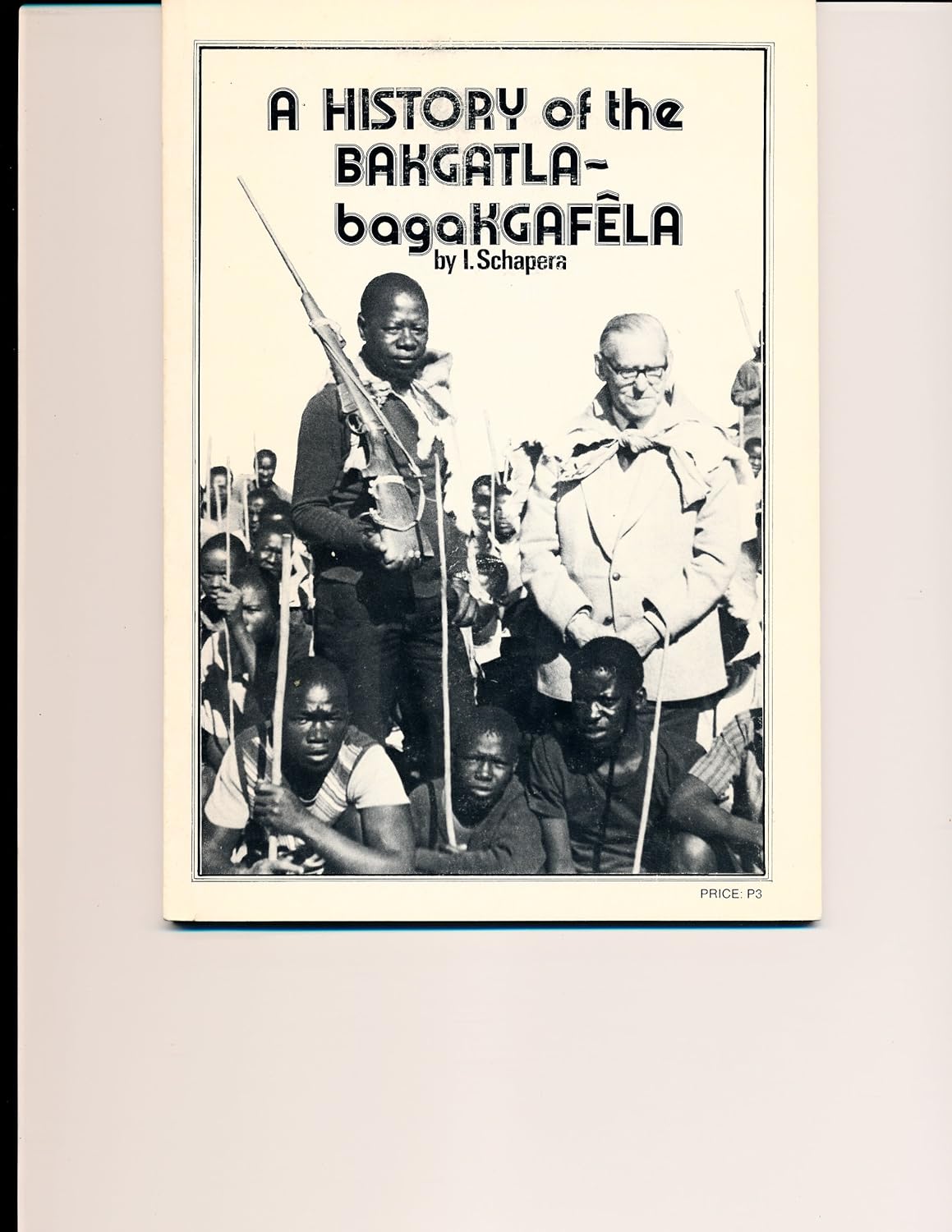 A HISTORY OF THE BAKGATLA-BAGAKGAFELA: Schapera, I: Amazon.com: Books