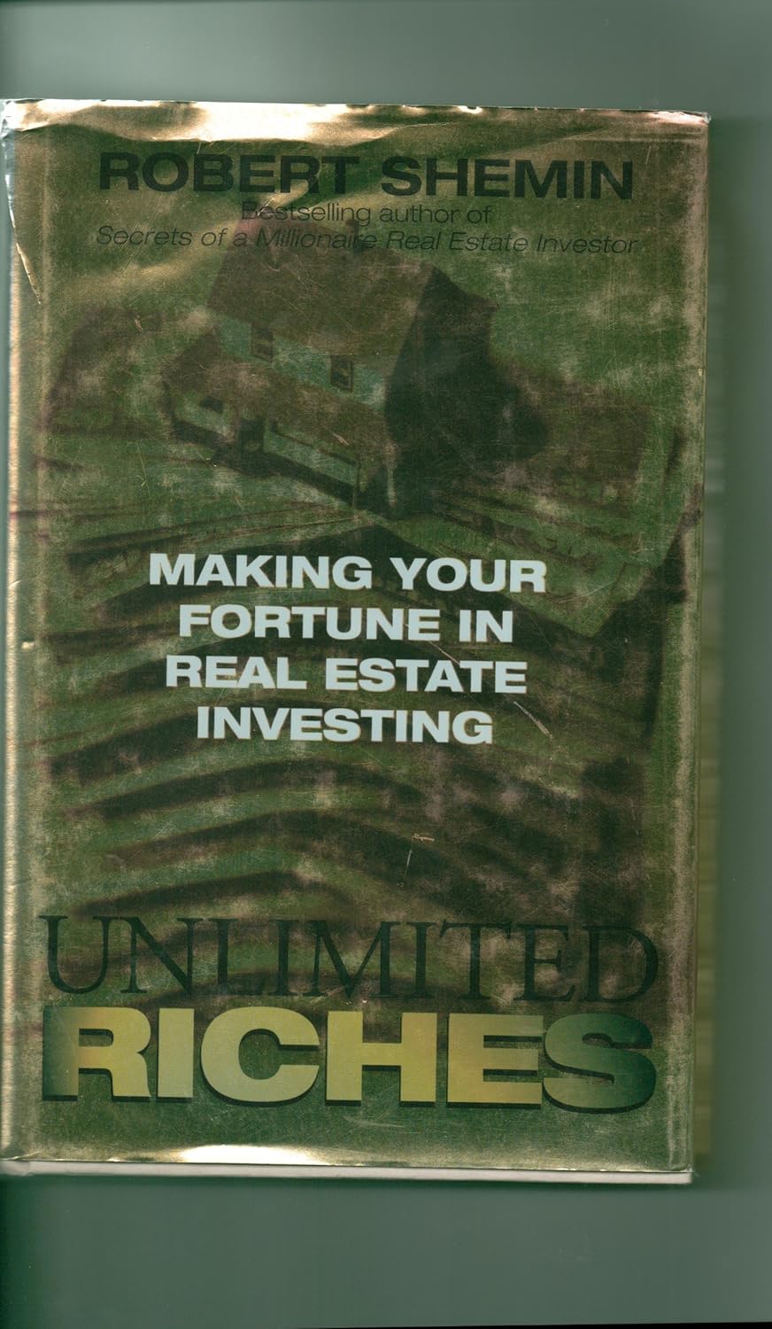 Unlimited Riches: Making Your Fortune in Real Estate Investing: Shemin ...