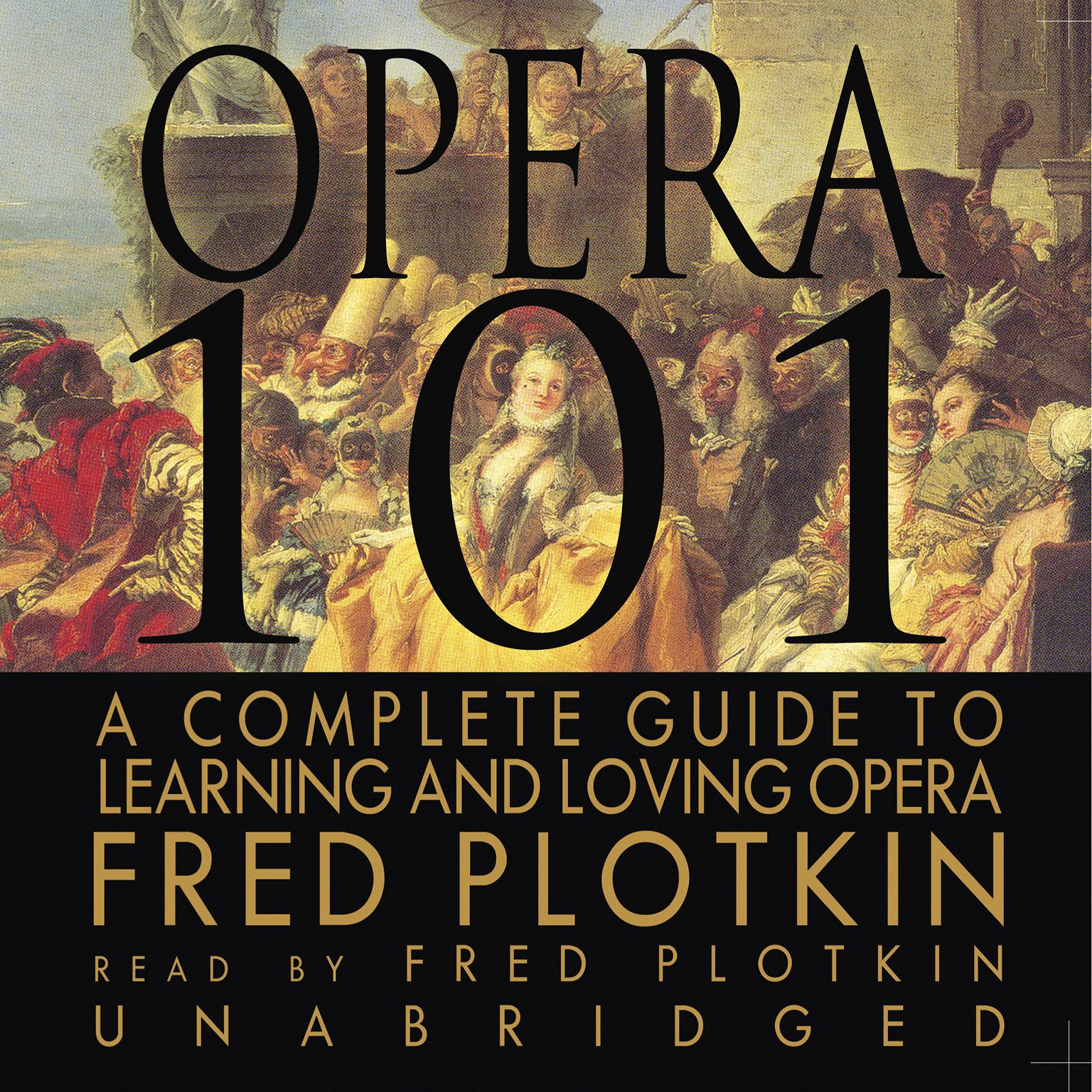 Snapklik.com : Opera 101: A Complete Guide To Learning And Loving Opera