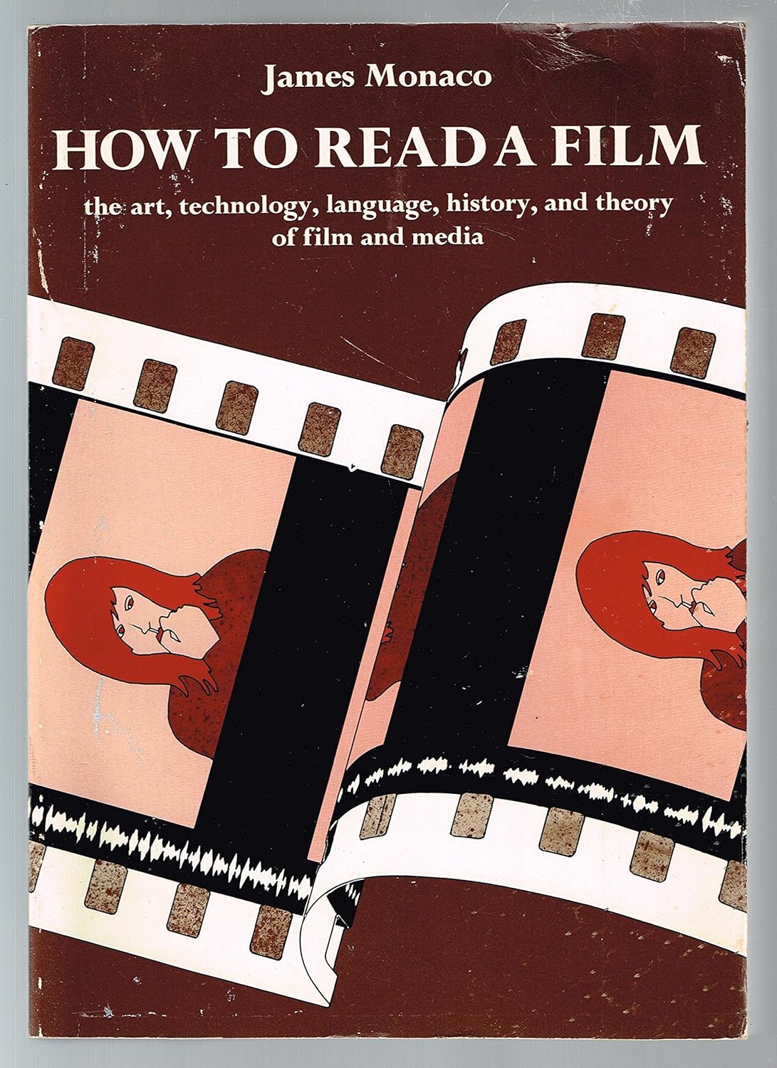How to Read a Film: The Art, Technology, Language, History and Theory ...