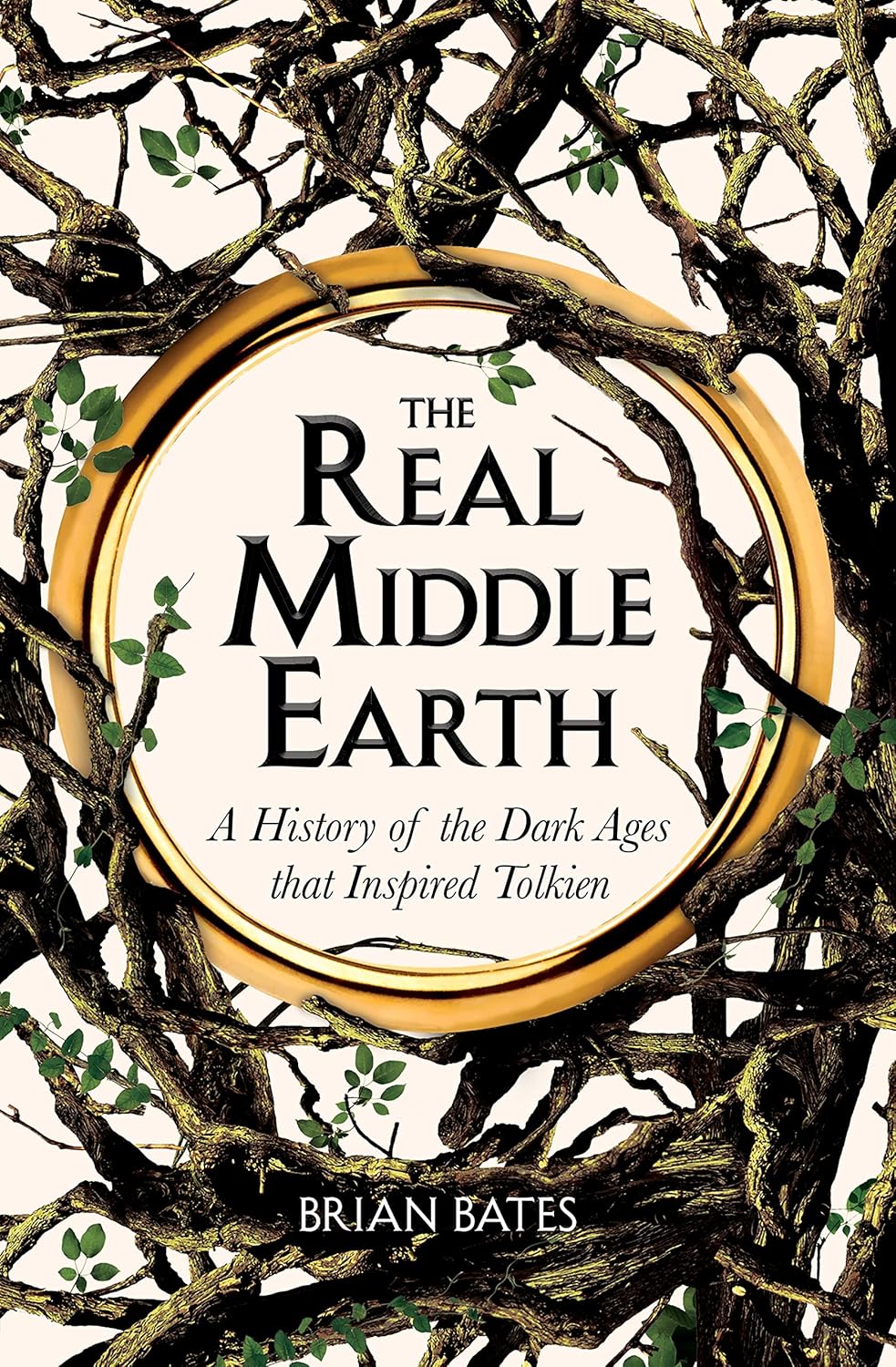 The Real Middle-Earth: A History of the Dark Ages that Inspired Tolkien ...